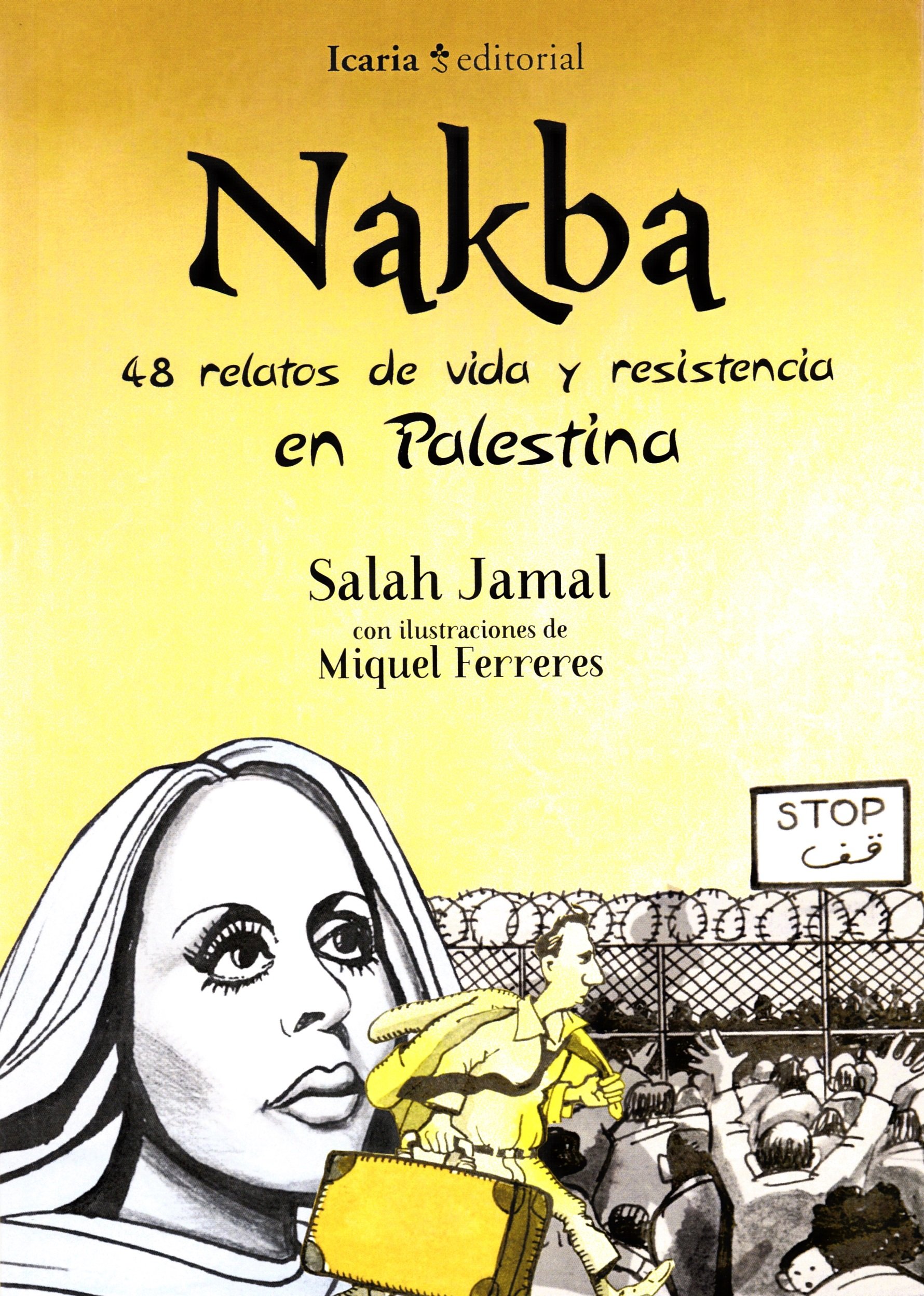 Nakba: 48 relatos de vida y resistencia en Palestina by Salah Jamal ...