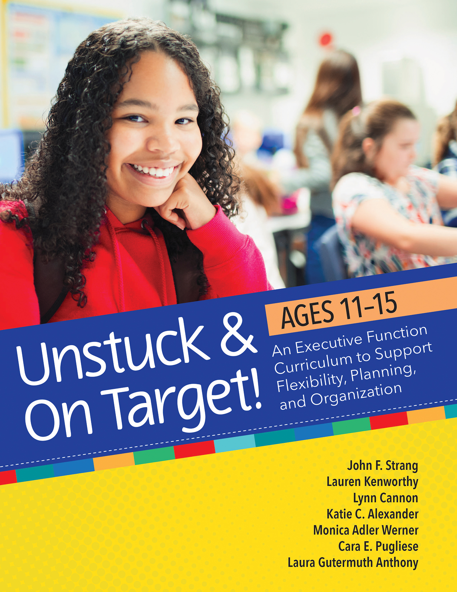 Unstuck and On Target! Ages 11-15: An Executive Function Curriculum to ...