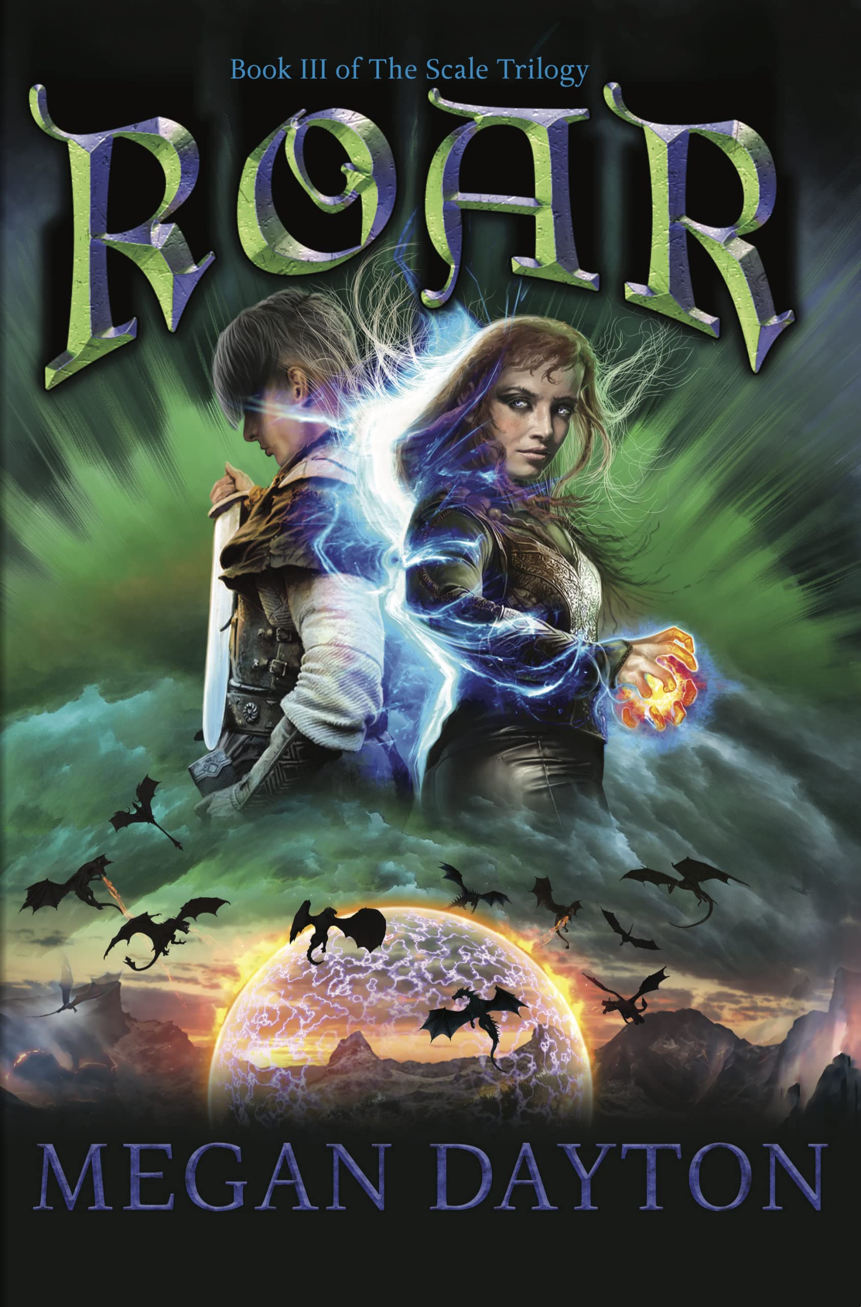 Roar: Book III of The Scale Trilogy by Megan Dayton | Goodreads