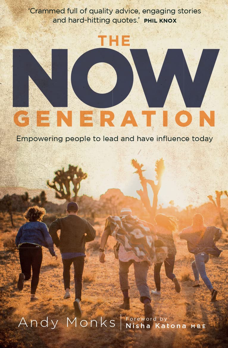 The Now Generation: Empowering people to lead and have influence today ...