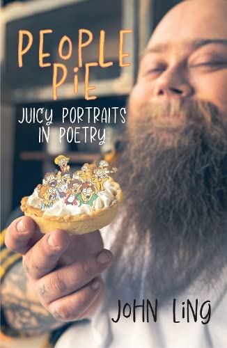 People Pie: Juicy portraits in poetry by John Ling | Goodreads