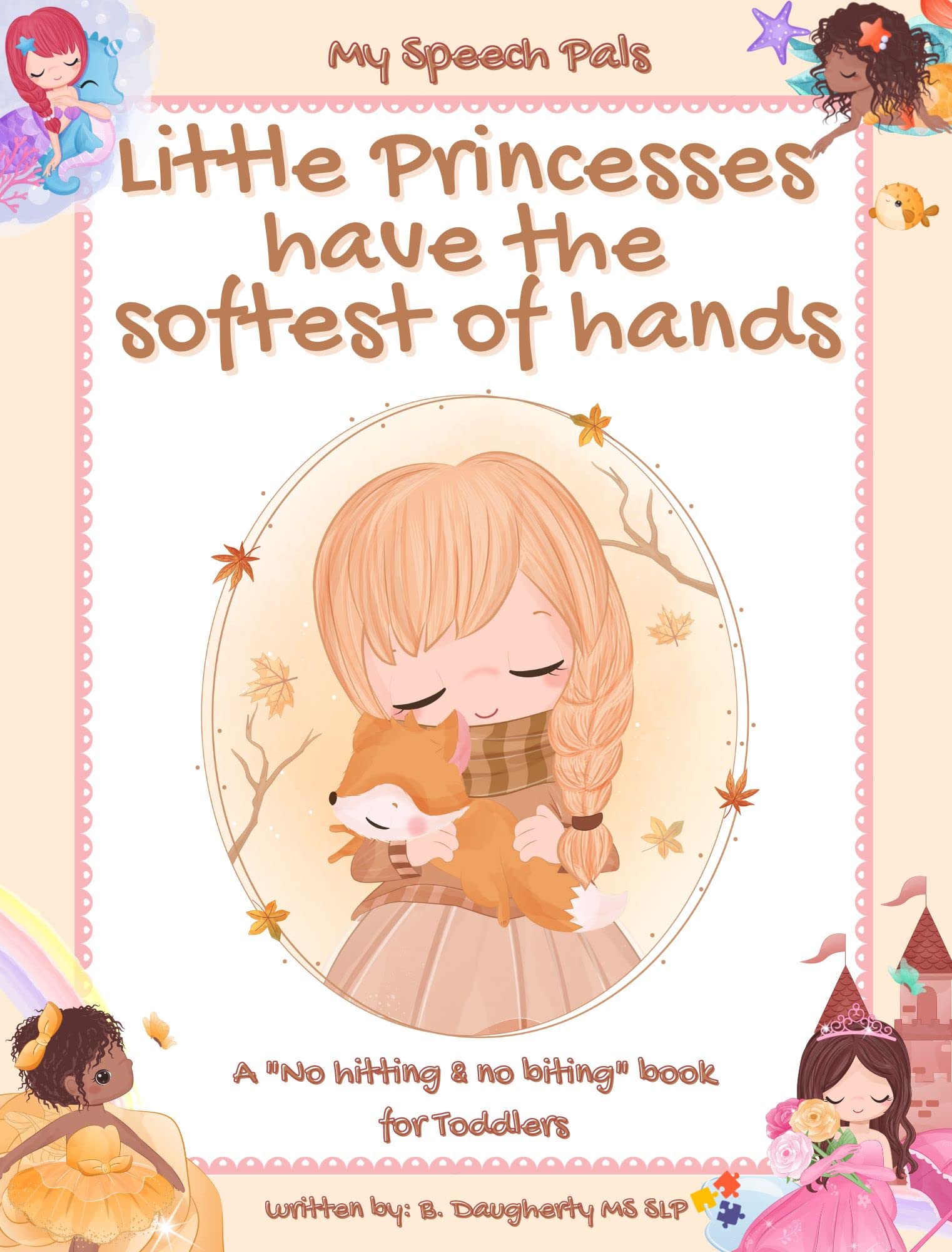 Little Princesses have the softest of hands: A "No hitting, no biting ...