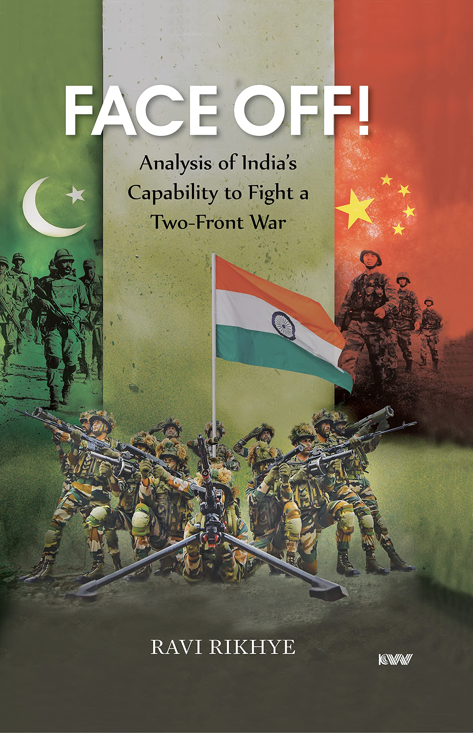 FACE OFF!: Analysis of India’s Capability to Fight a Two-Front War by ...