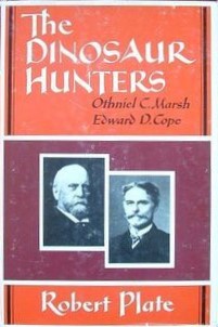 The Dinosaur Hunters: Othniel C Marsh and Edward D. Cope by Robert ...
