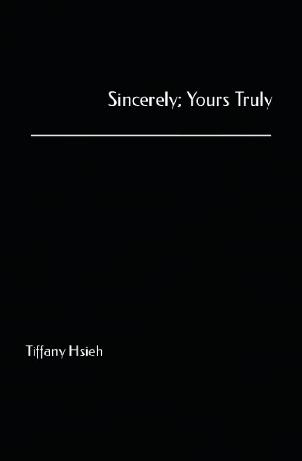 Sincerely; Yours Truly by Tiffany Hsieh | Goodreads
