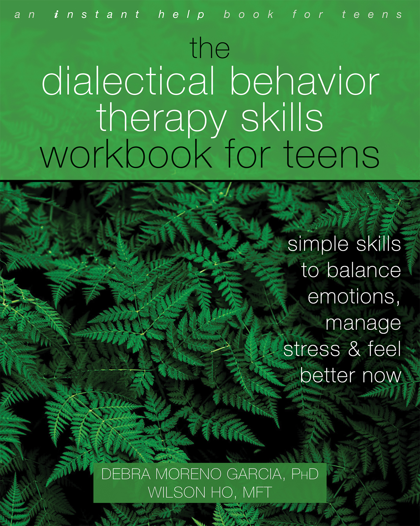 The Dialectical Behavior Therapy Skills Workbook for Teens: Simple ...
