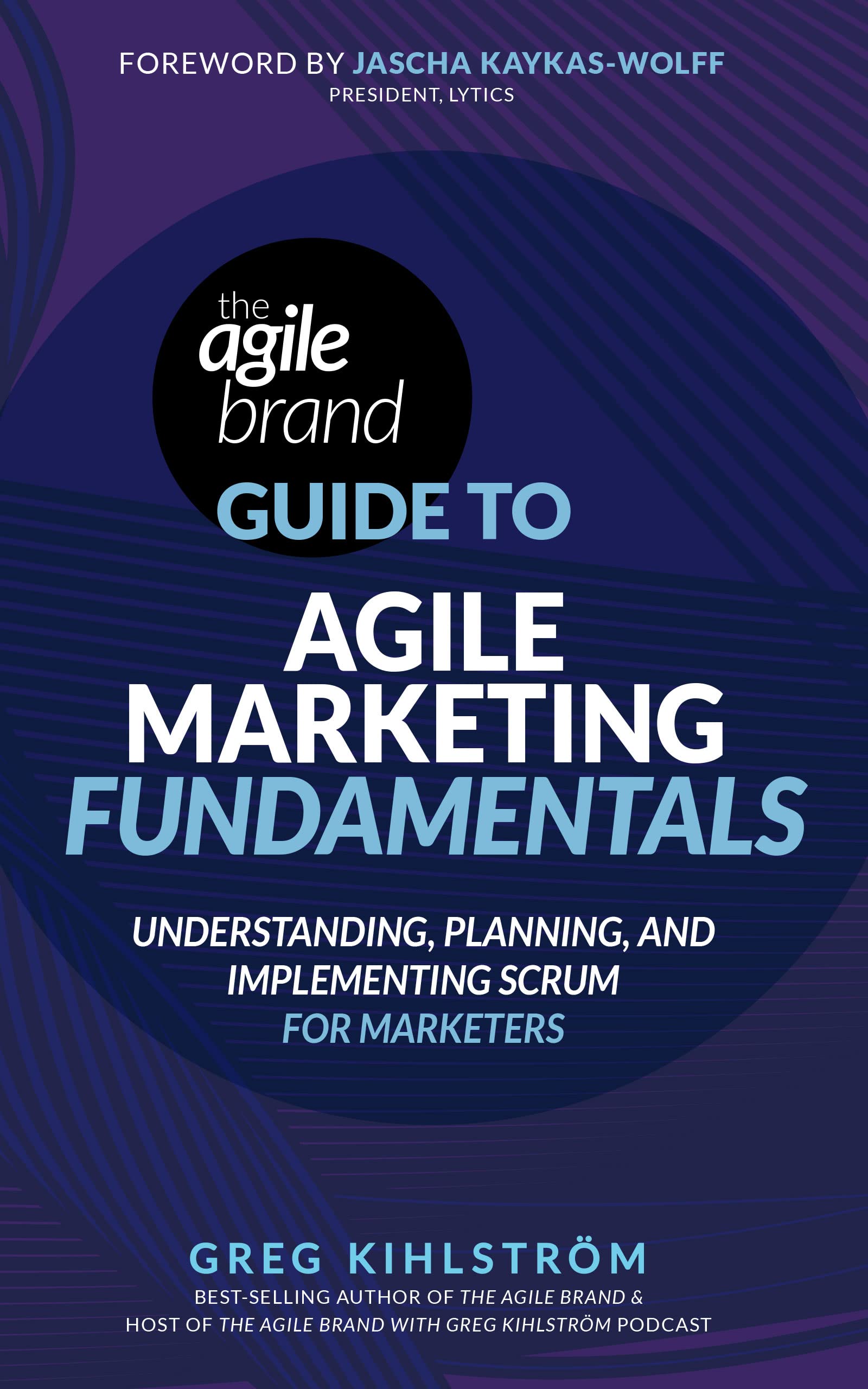 The Agile Brand Guide to Agile Marketing, Part 1: Fundamentals ...
