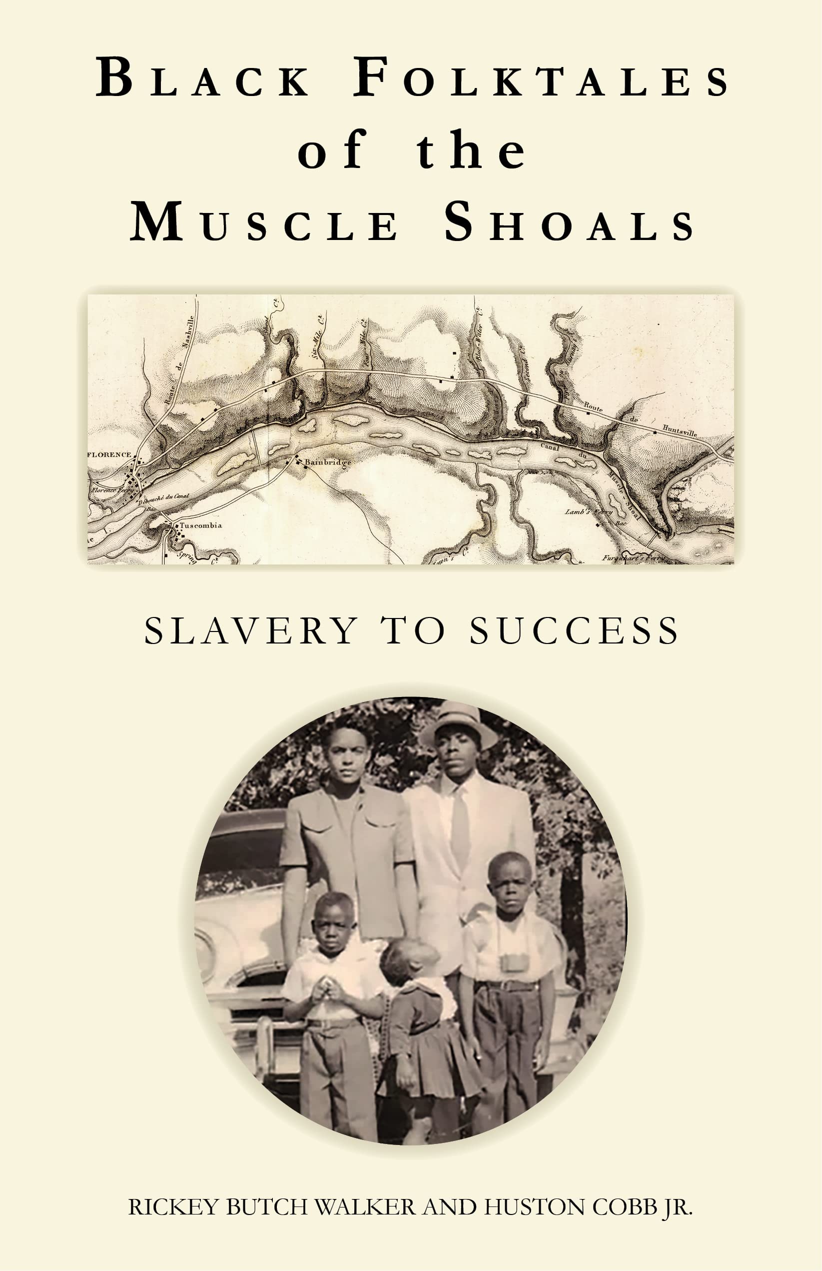 Black Folktales of the Muscle Shoals: Slavery to Success by Rickey ...