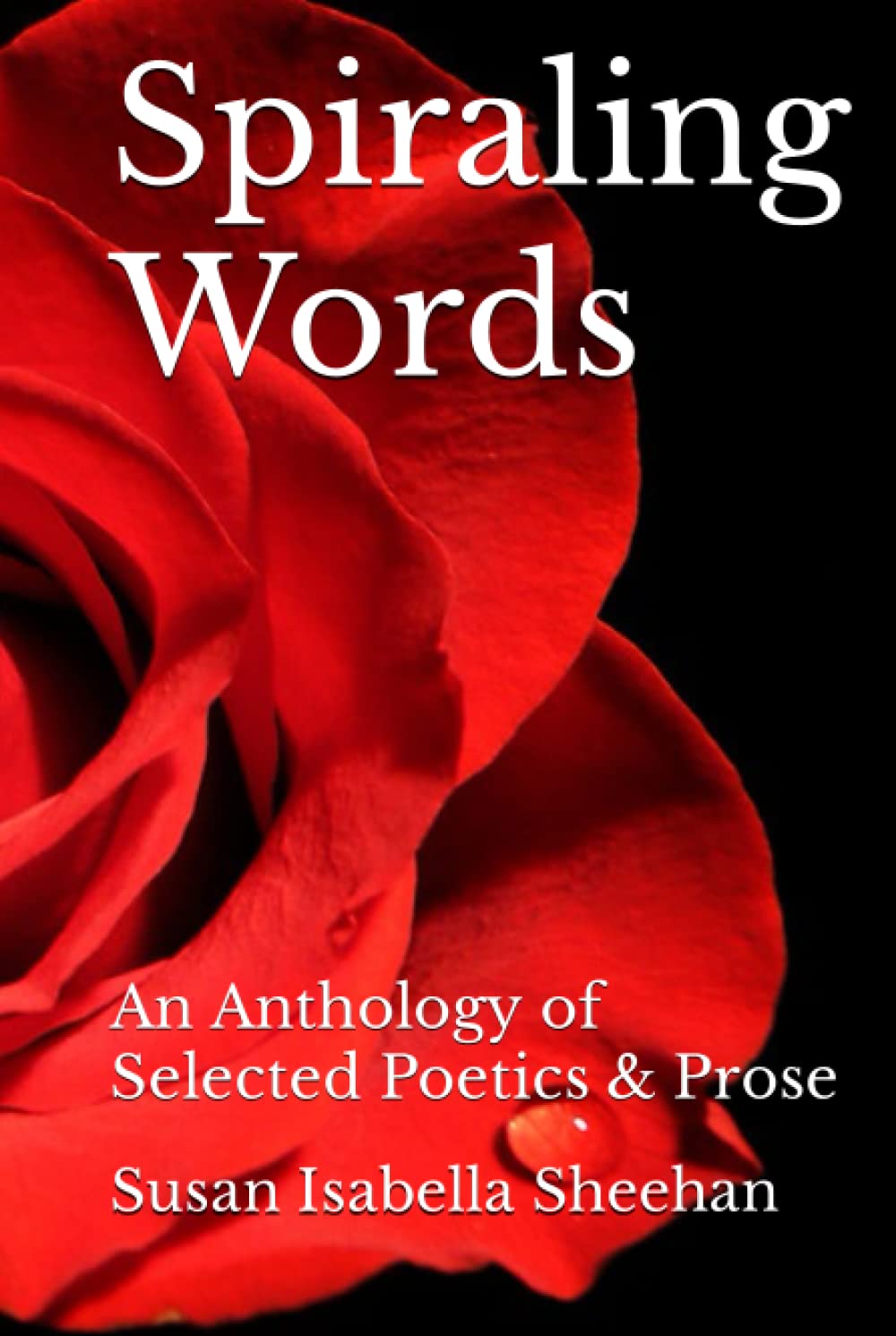 Spiraling Words: An Anthology of Selected Poetics & Prose by Susan ...