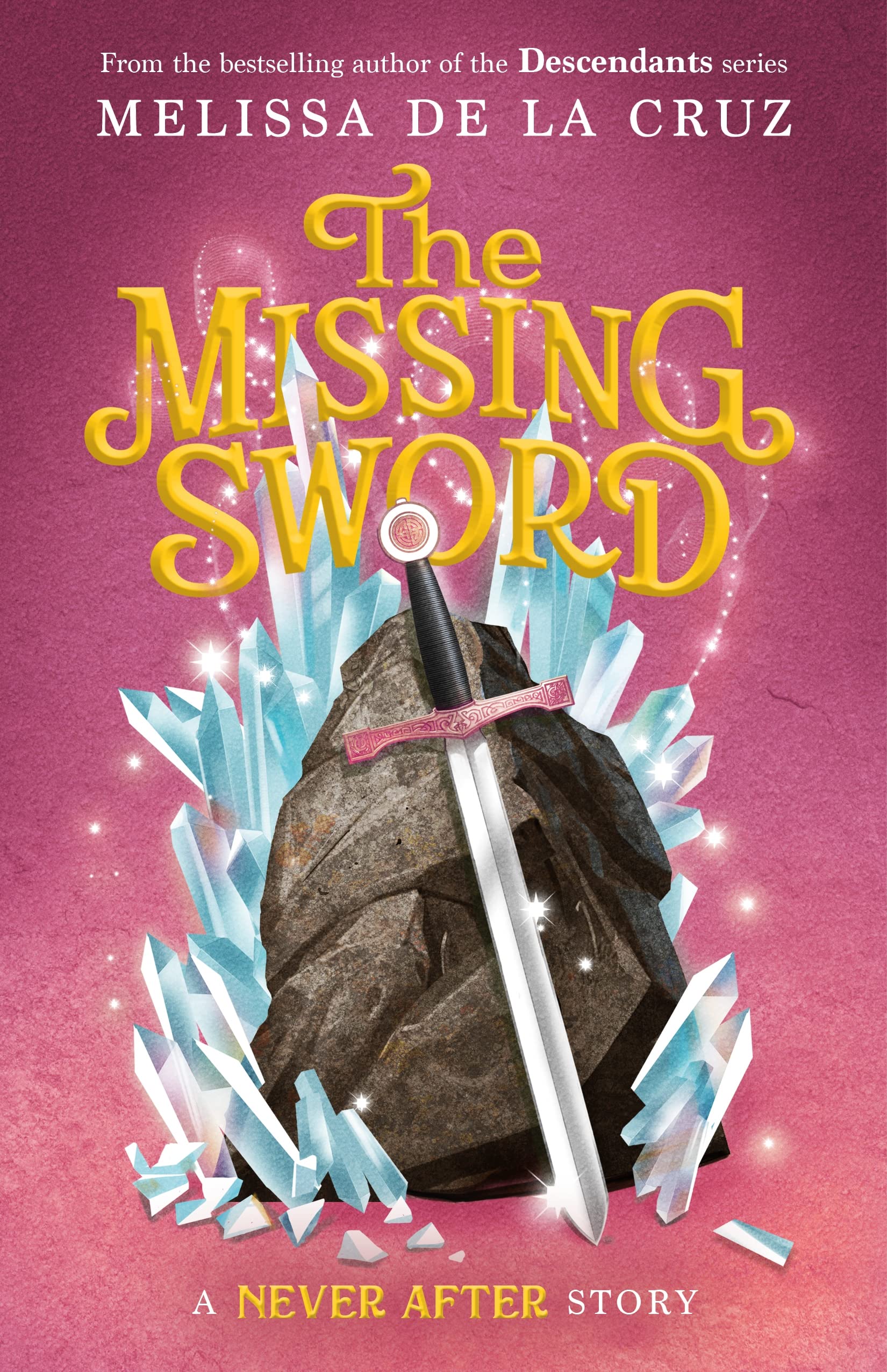 Never After: The Missing Sword by Melissa de la Cruz | Goodreads