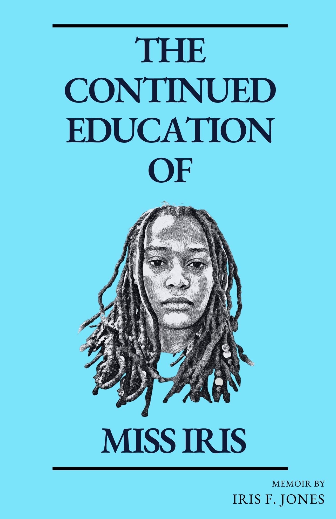 The Continued Education of Miss Iris by Iris Jones | Goodreads