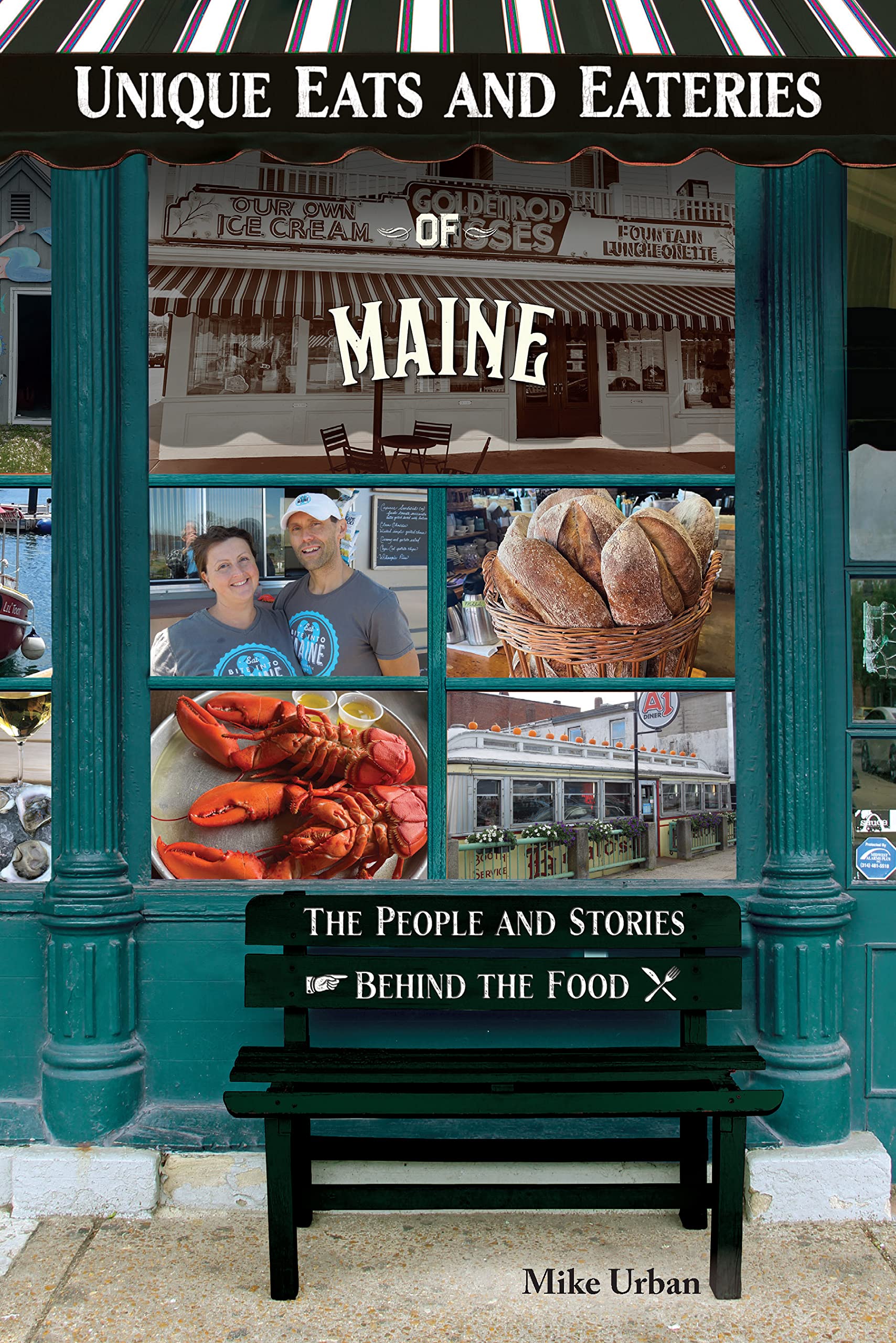 Unique Eats and Eateries of Maine by Mike Urban | Goodreads