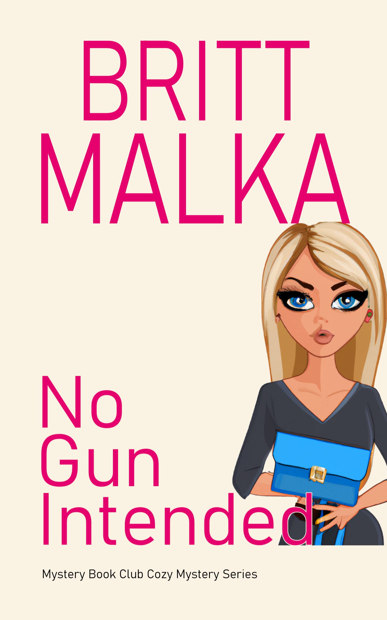 No Gun Intended by Britt Malka | Goodreads