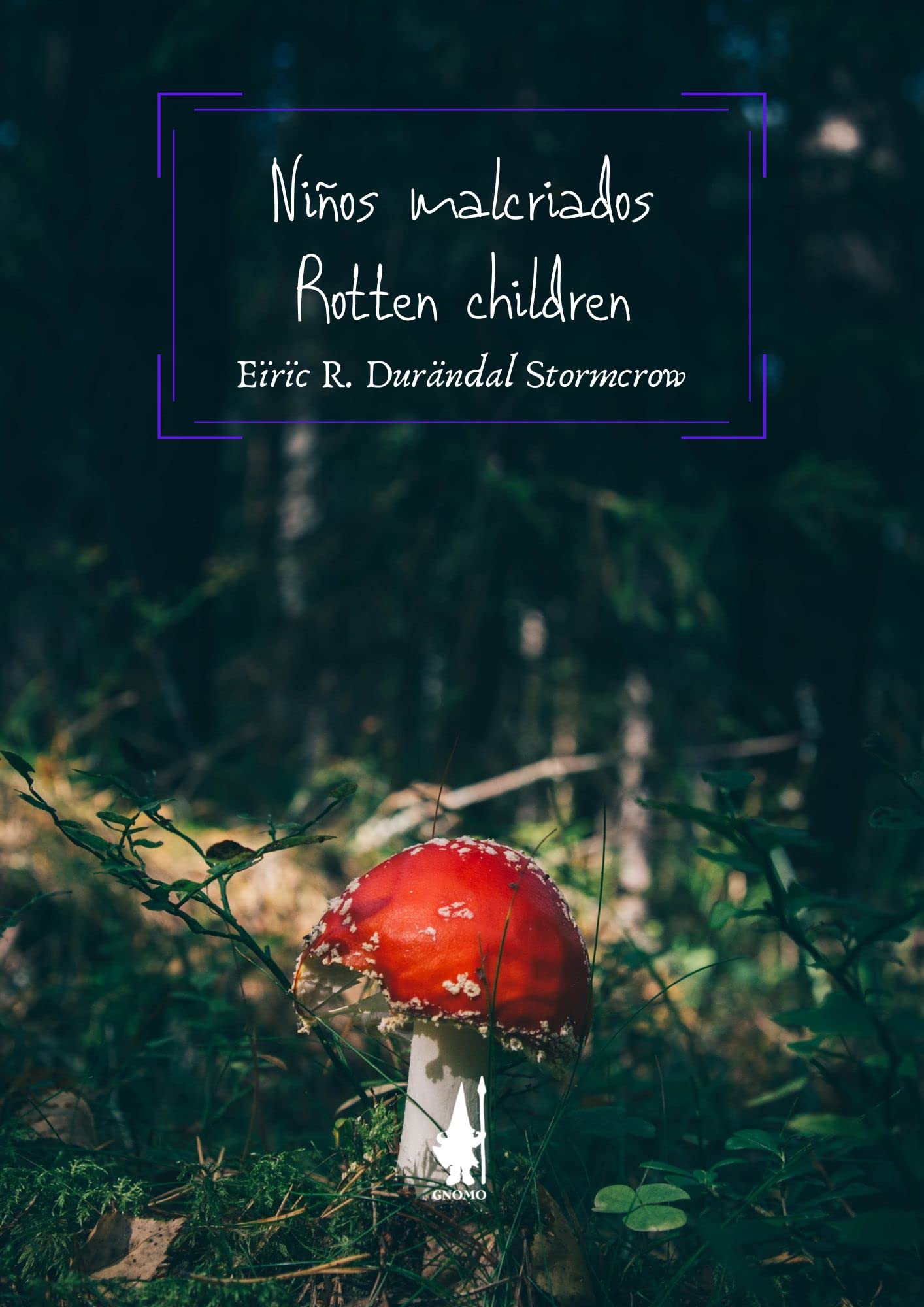 Niños malcriados Rotten Children by Eïrïc R. Durändal Stormcrow | Goodreads