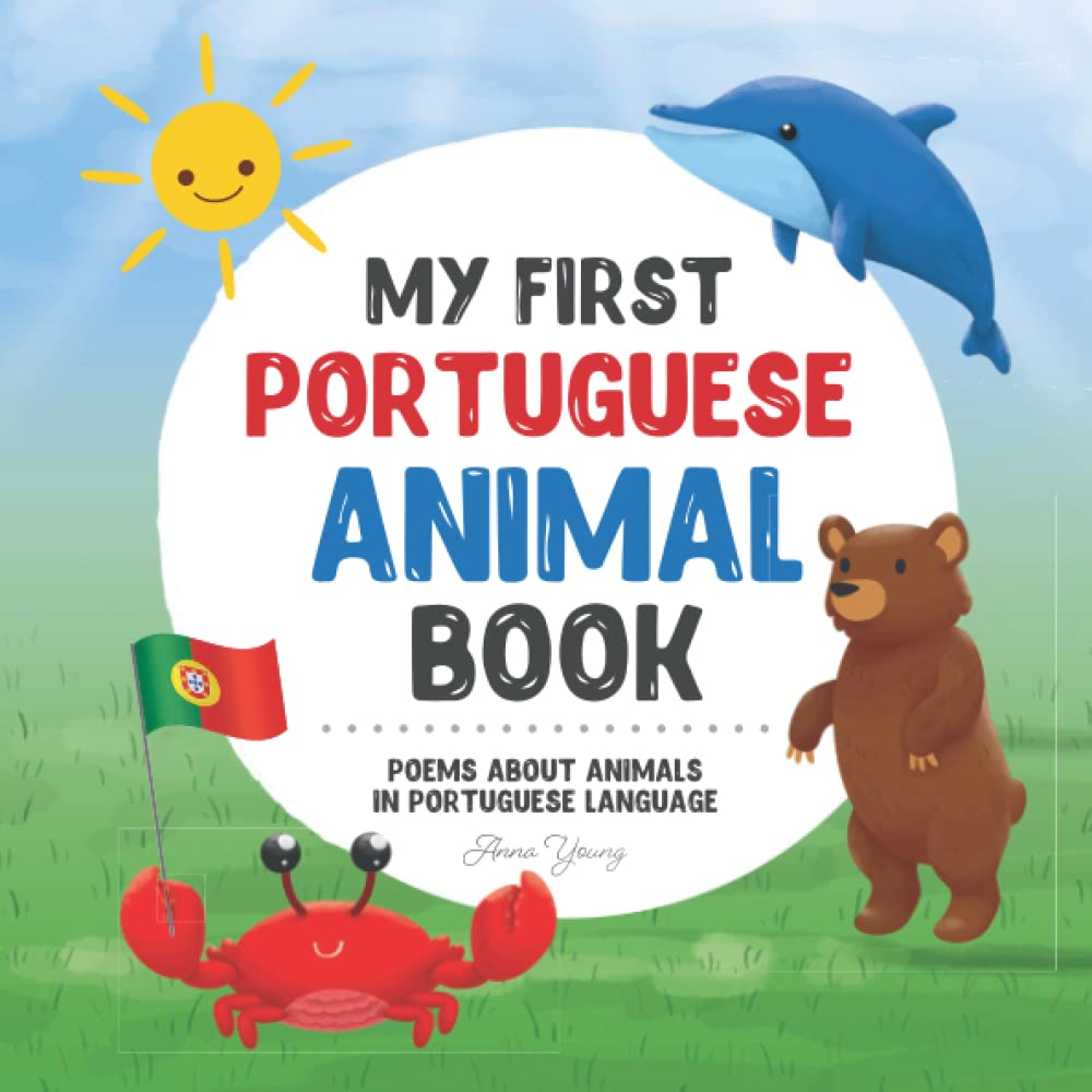 My First Portuguese Animal Book: Poems about animals in Portuguese ...