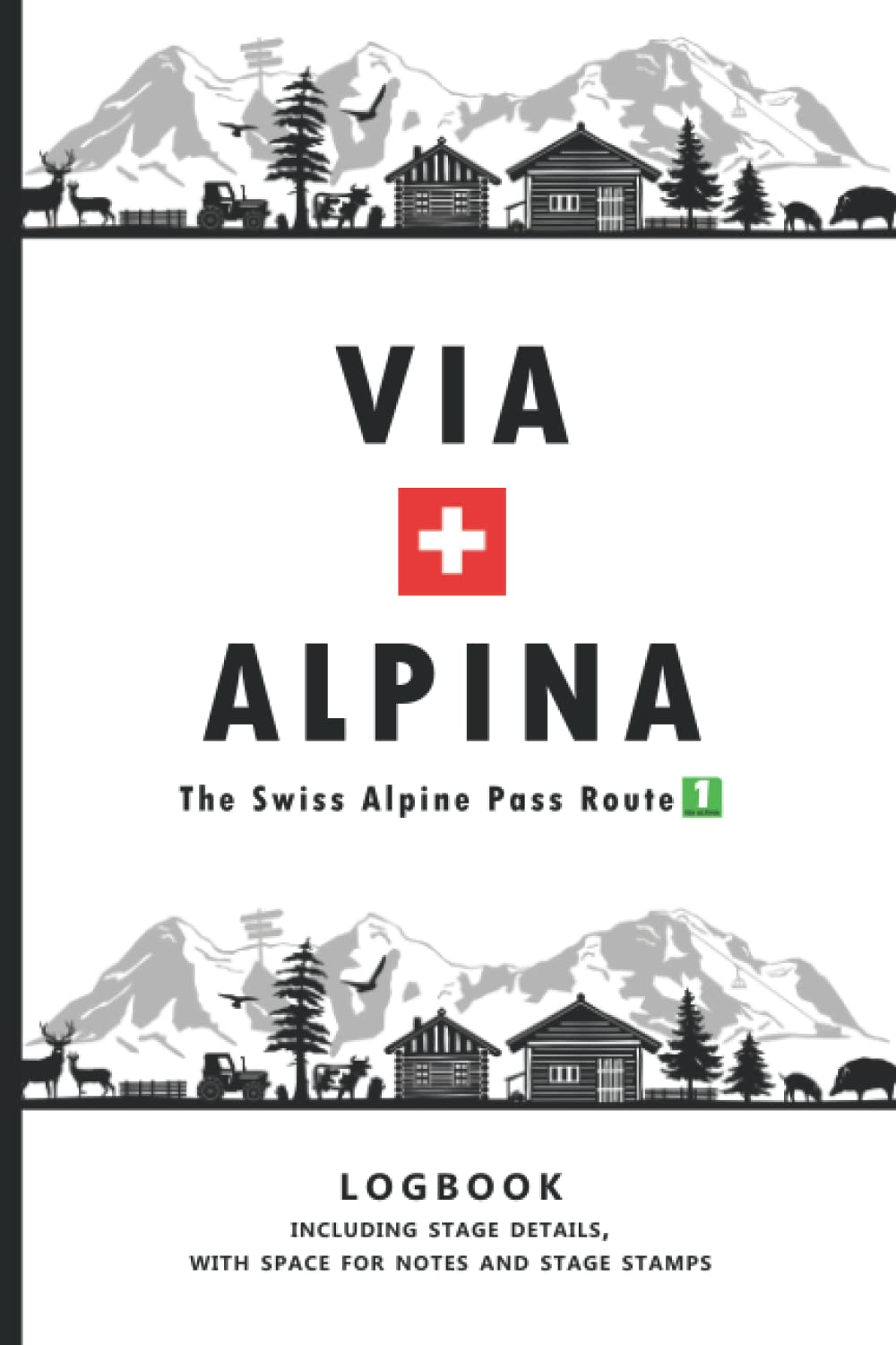 Via Alpina. The Swiss Alpine Pass Route 1. Logbook including stage ...