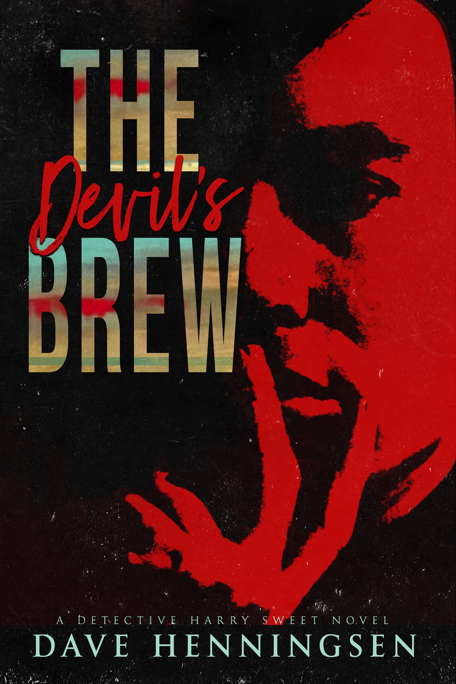 The Devil's Brew (Detective Harry Sweet Book 4) by Dave Henningsen ...