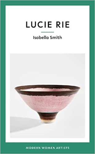 Lucie Rie by Isabella Smith | Goodreads