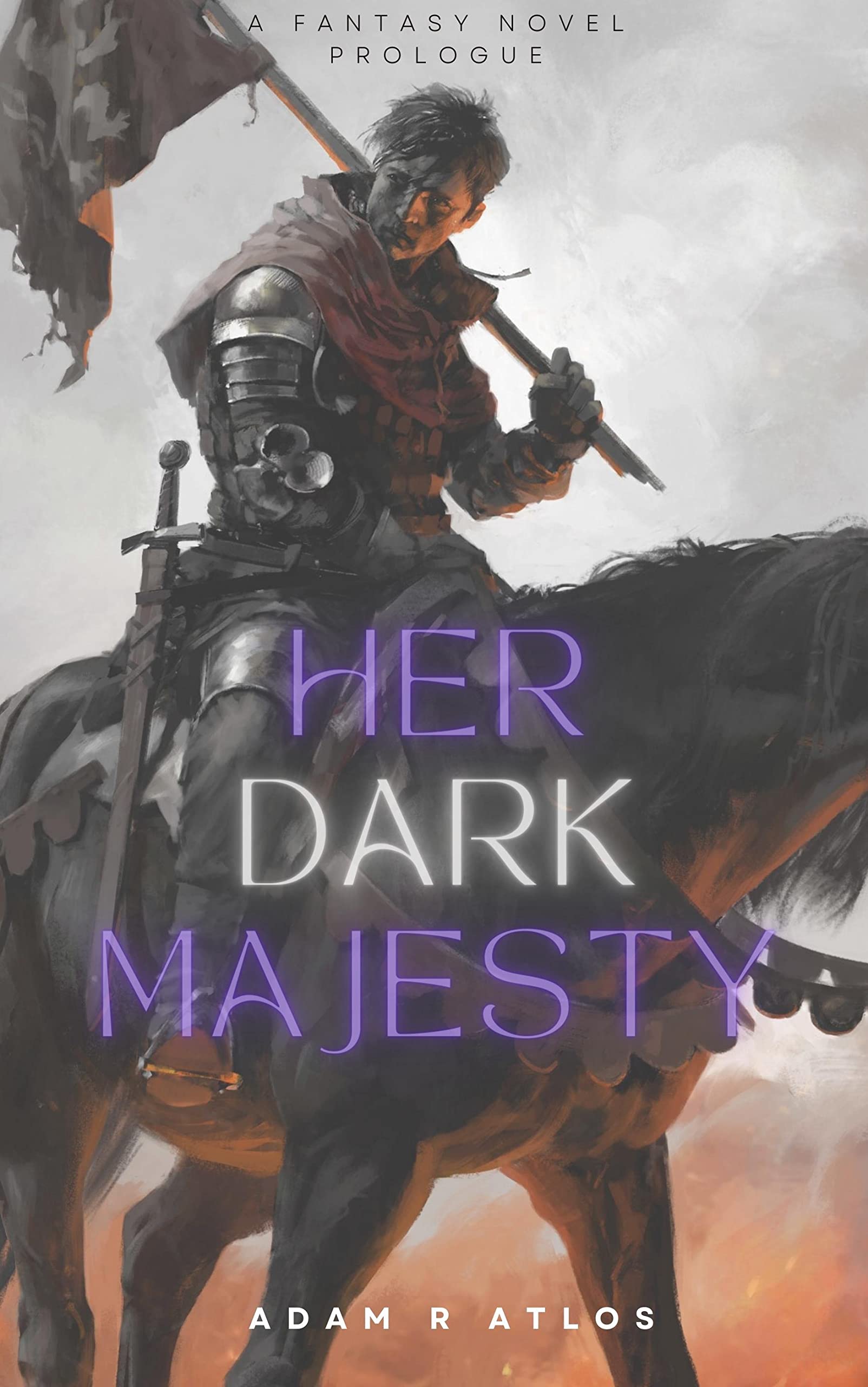 Her Dark Majesty: Book One: Prologue by Adam R. Atlos | Goodreads