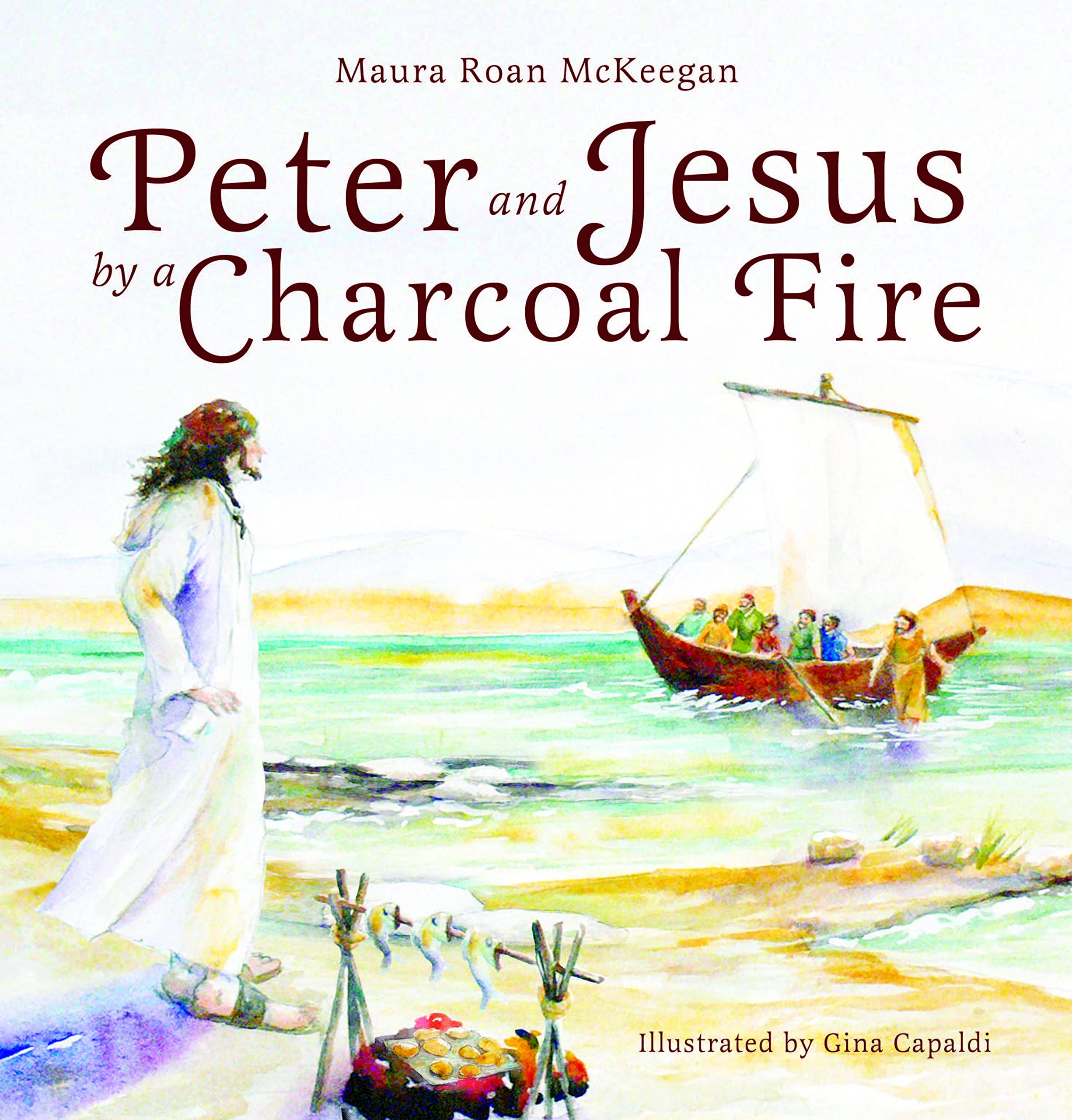 Peter and Jesus by a Charcoal Fire by Maura Roan McKeegan | Goodreads