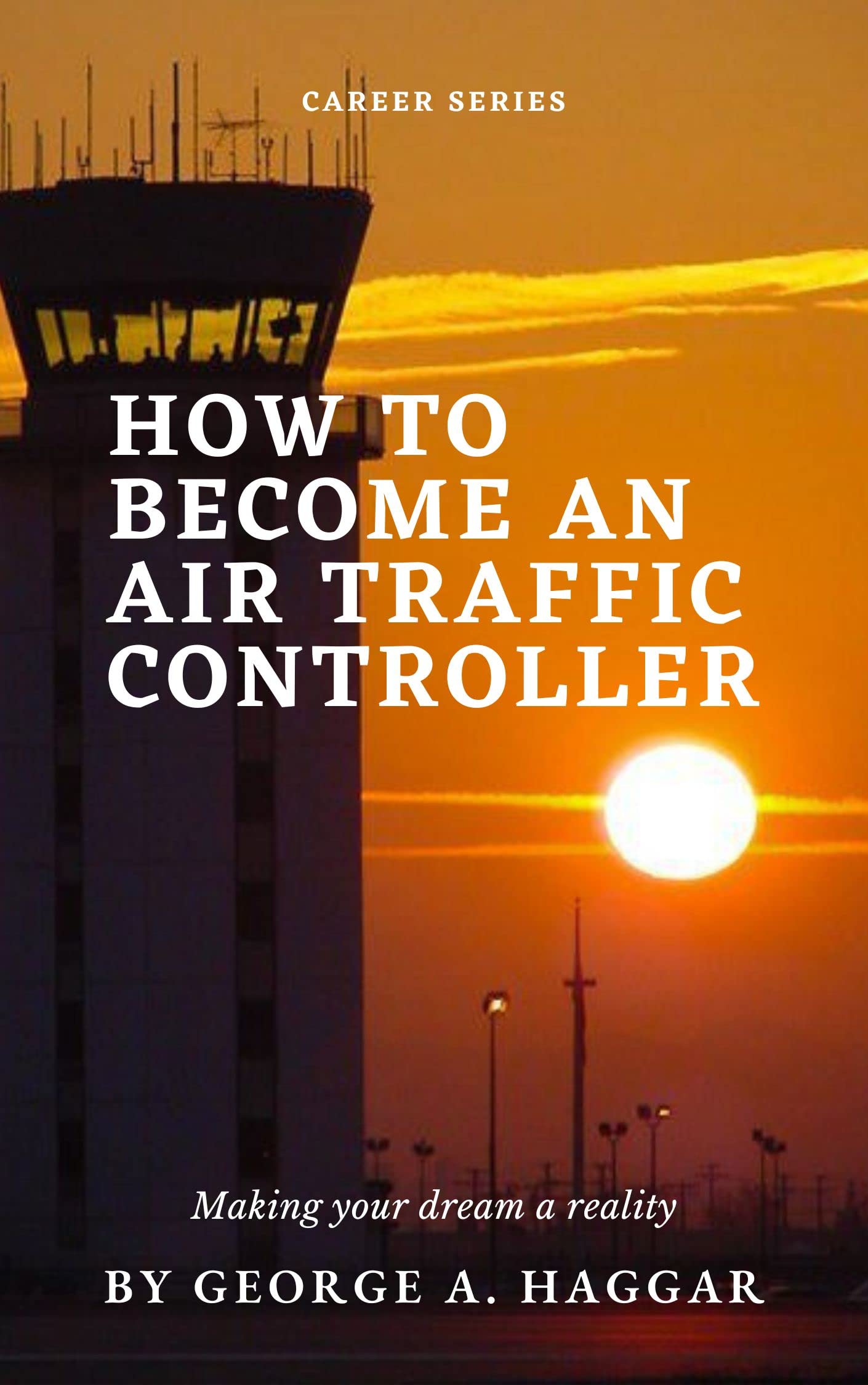 How To Become An Air Traffic Controller: Making Your Dream A Reality by ...