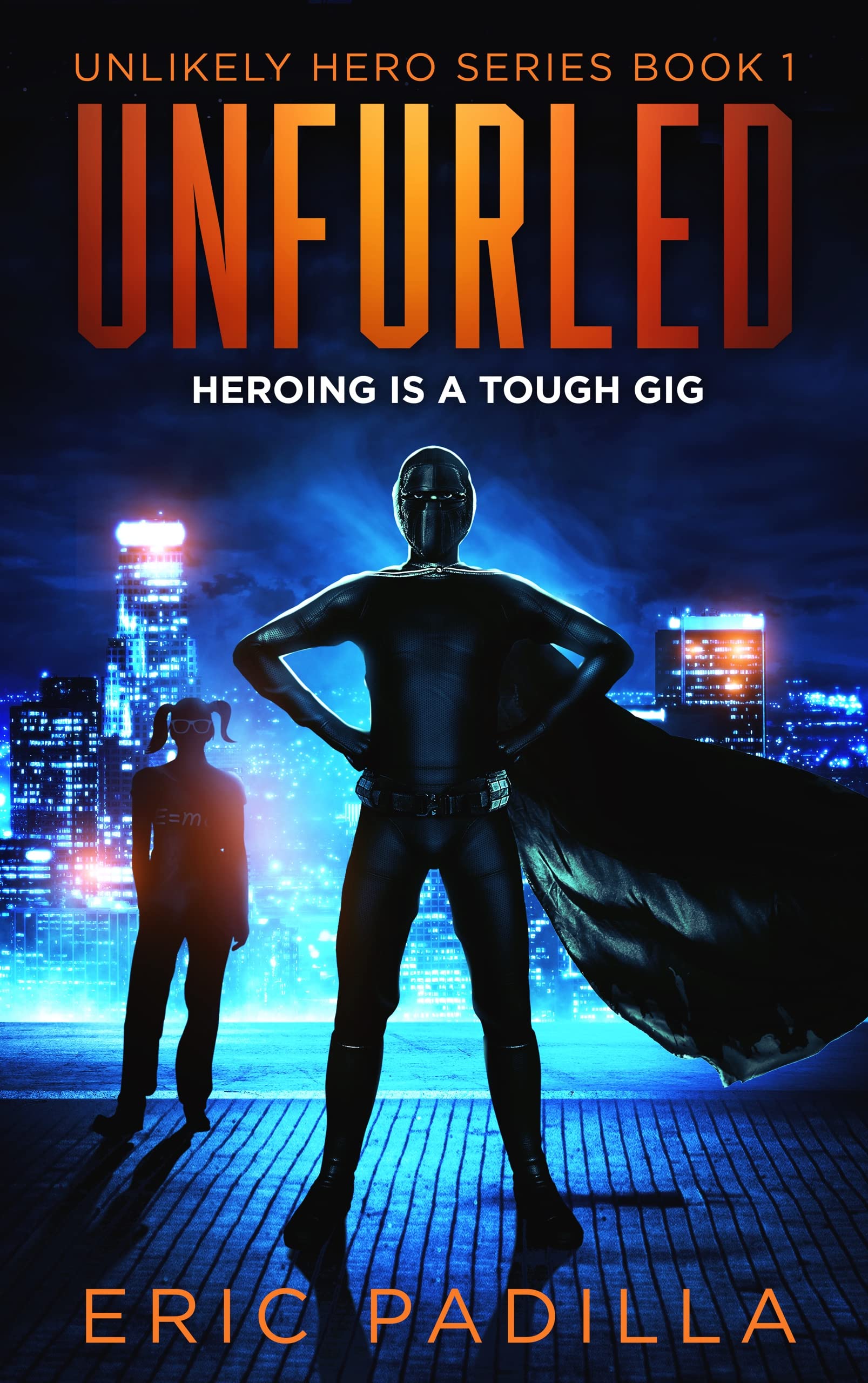 Unfurled (Unlikely Hero Book 1) by Eric Padilla | Goodreads