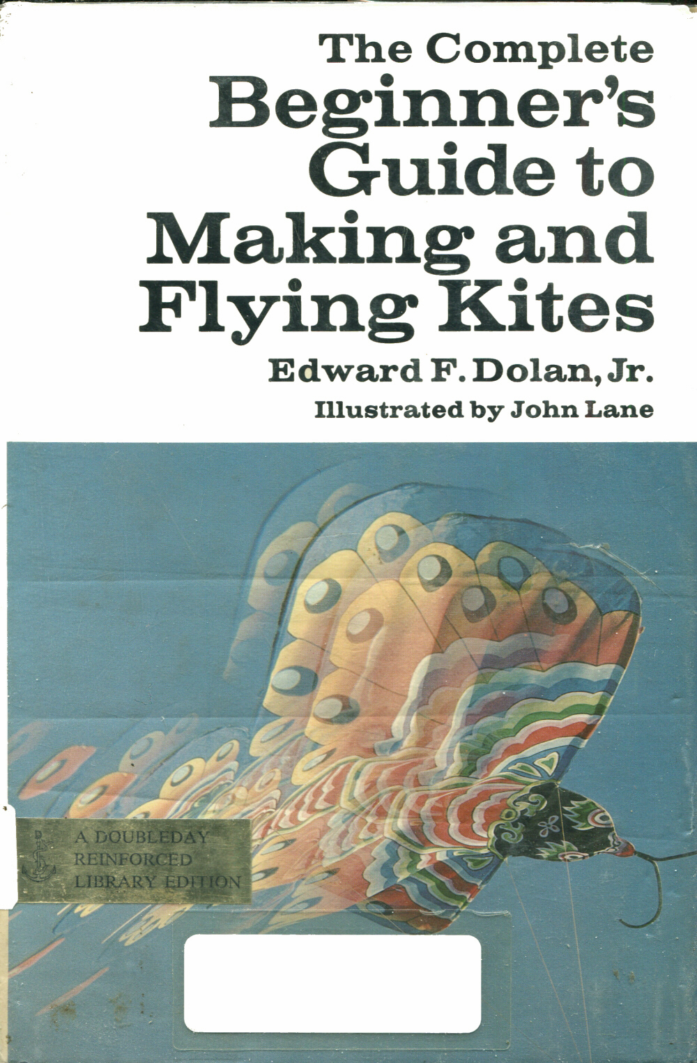 The Complete Beginner's Guide to Making and Flying Kites by Edward F ...