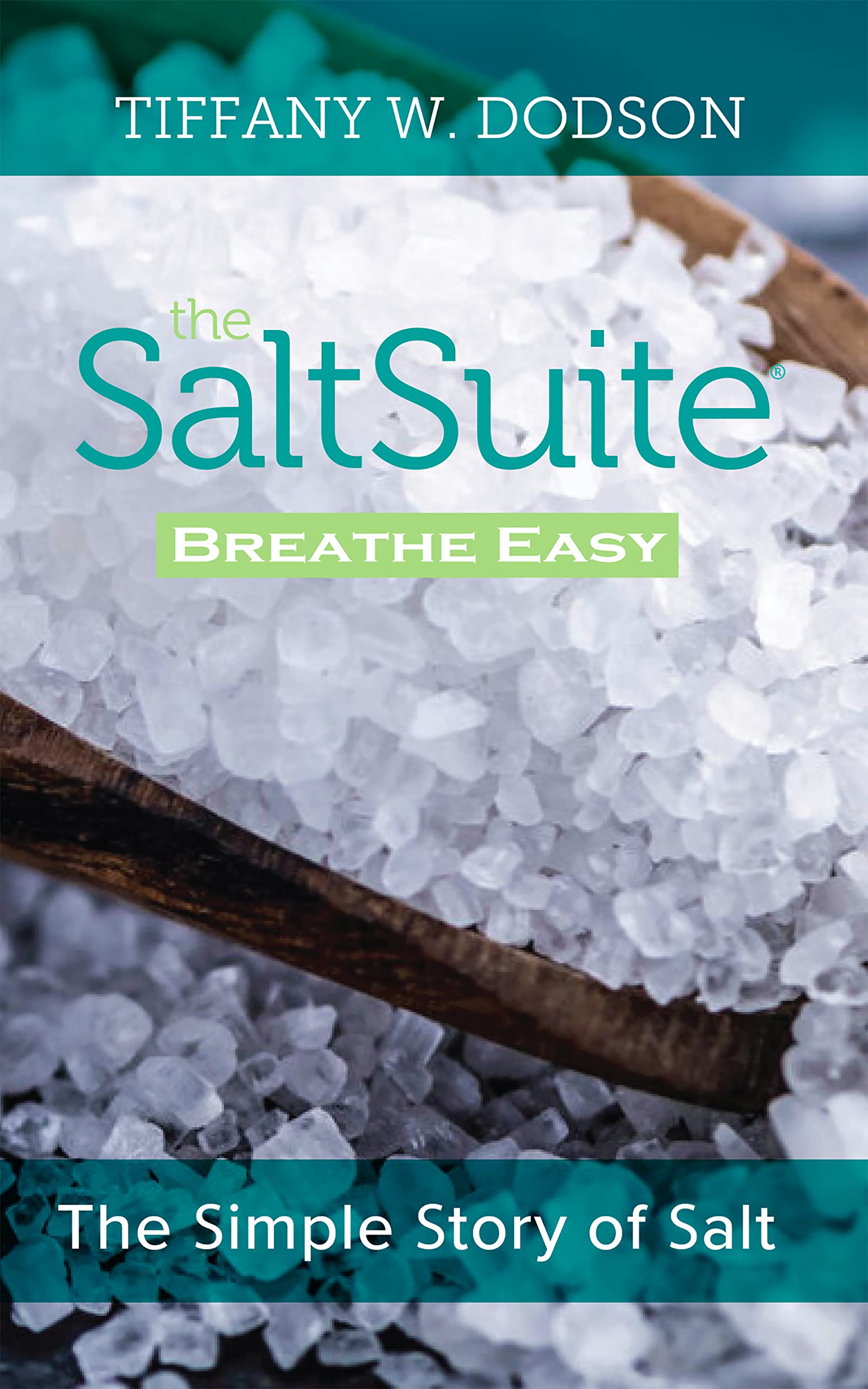 The Simple Story of Salt: How Salt Therapy Changes Lives! by Tiffany ...