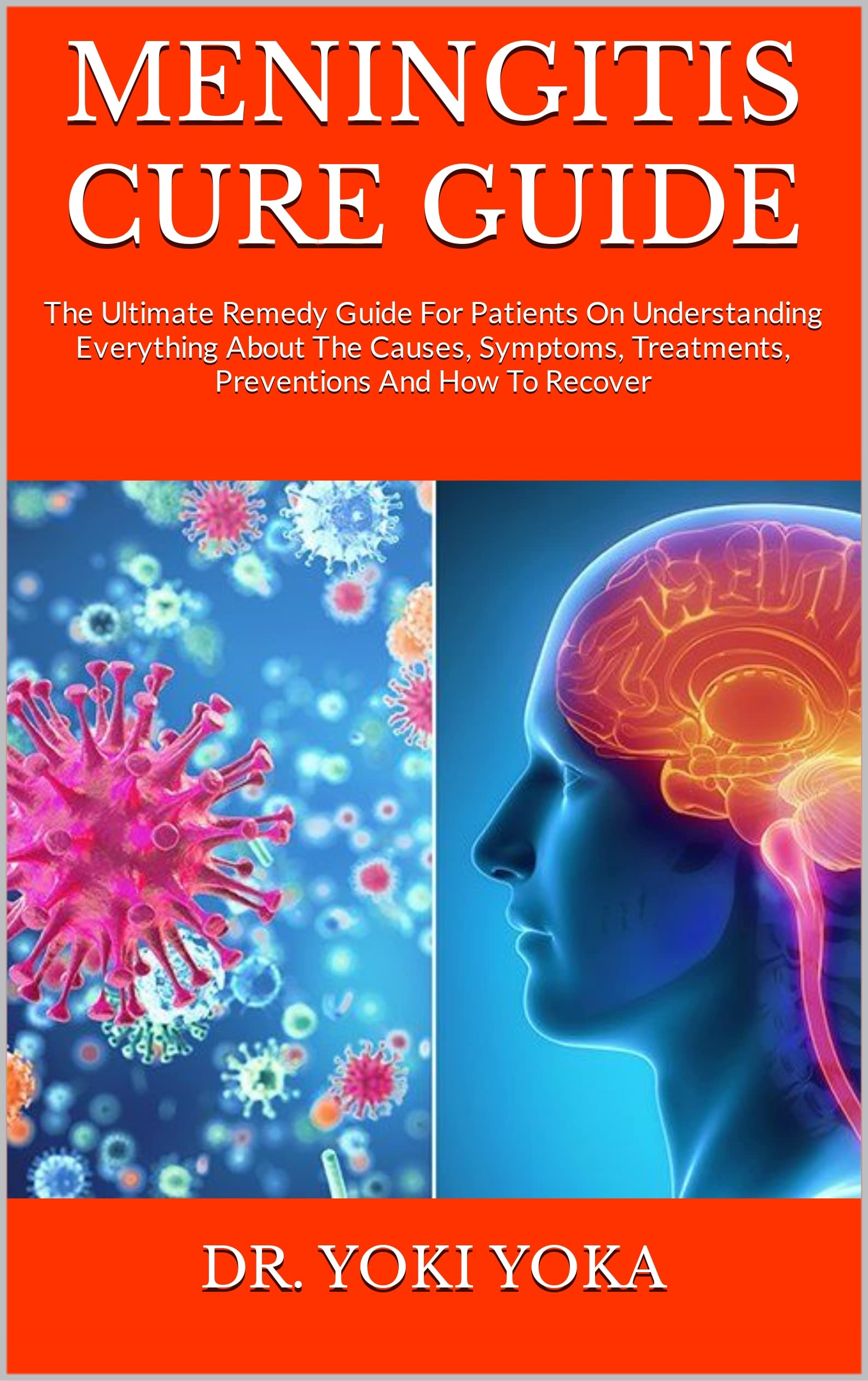 MENINGITIS CURE GUIDE : The Ultimate Remedy Guide For Patients On ...