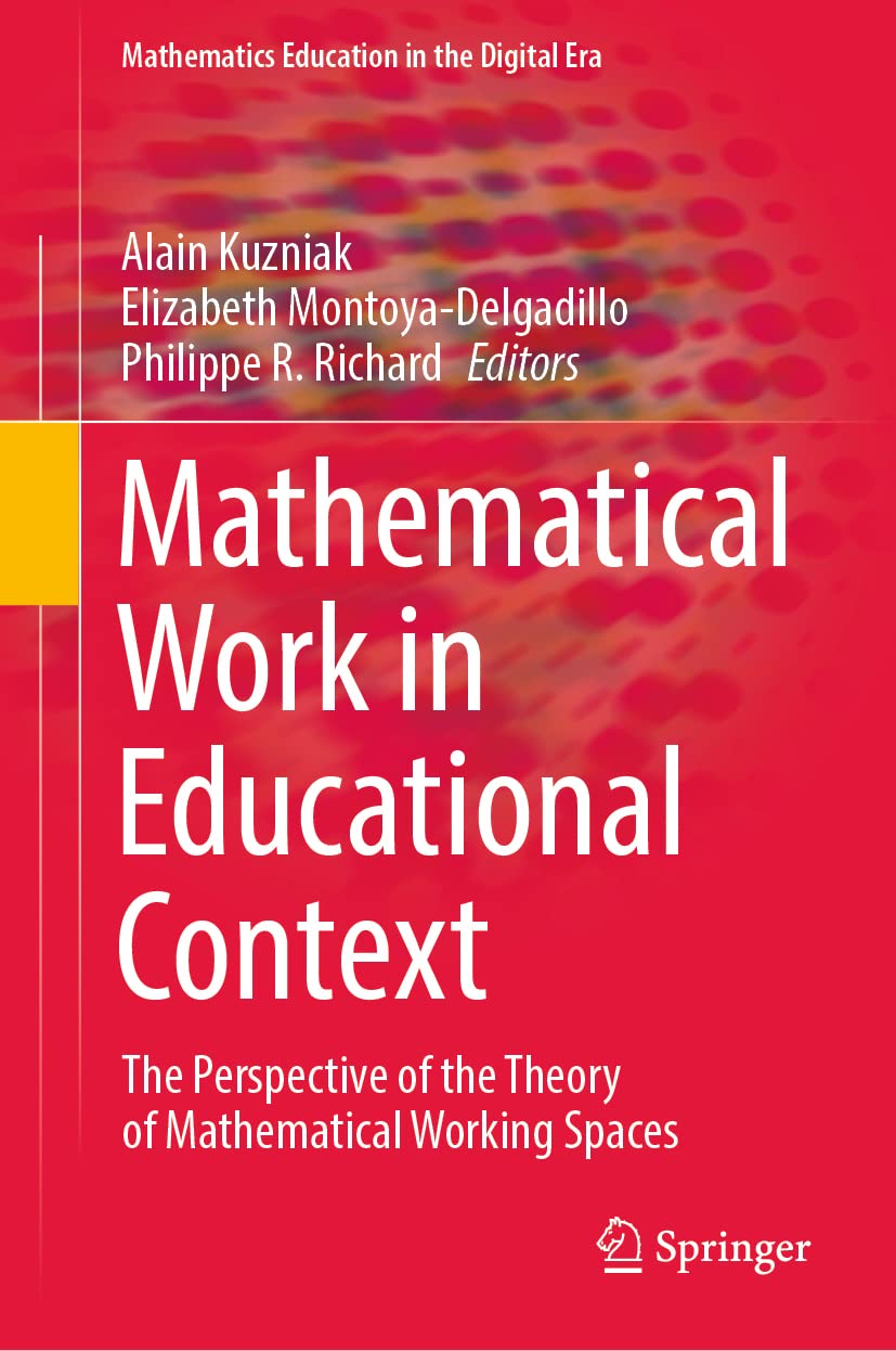 Mathematical Work in Educational Context: The Perspective of the Theory ...