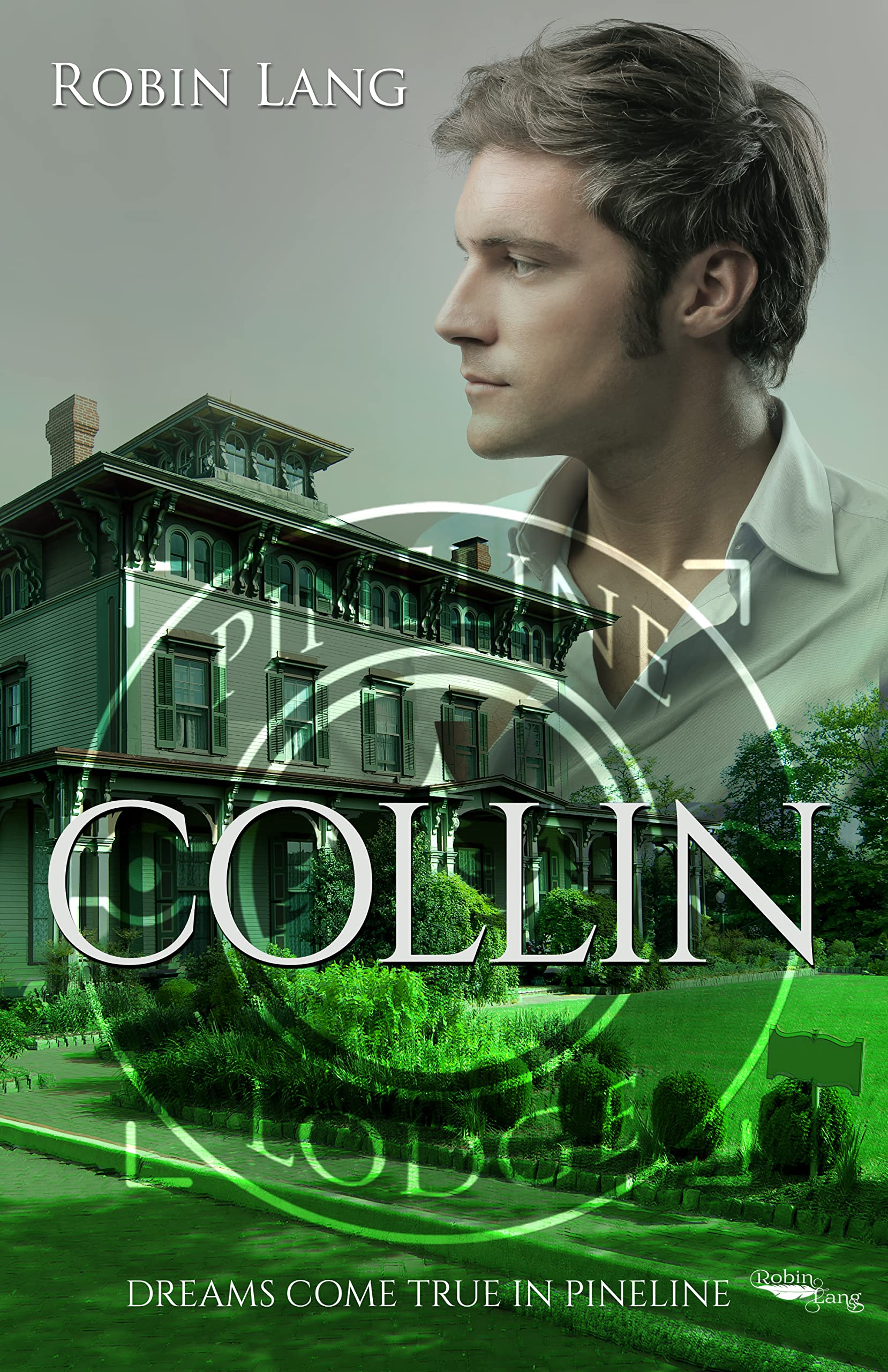 Collin: Dreams come True in Pineline by Robin Lang | Goodreads