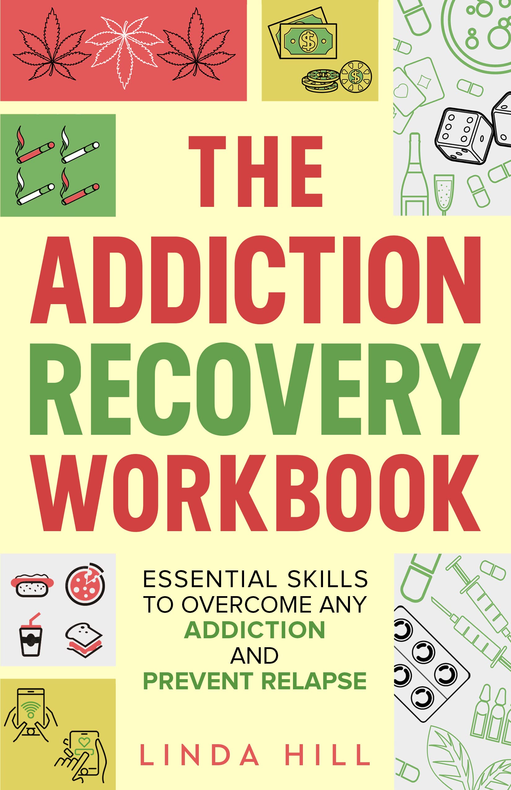 The Addiction Recovery Workbook Essential Skills To Overcome Any The Addiction Recovery Workbook Essential Skills To Overcome Any