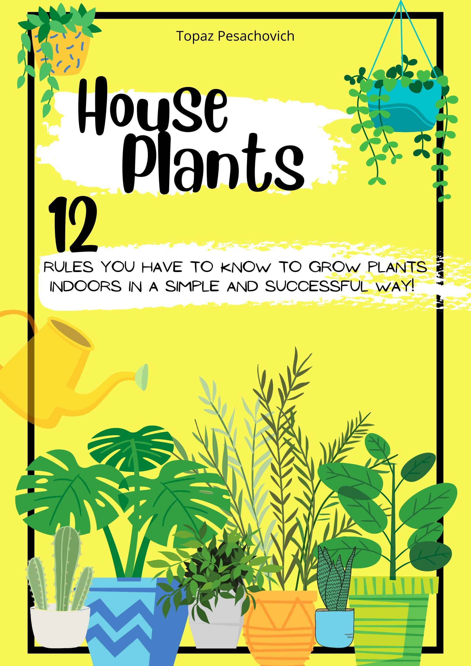 Houseplants: 12 rules you have to know in order to grow house plants ...