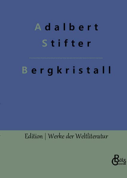 Bergkristall (German Edition) by Adalbert Stifter | Goodreads