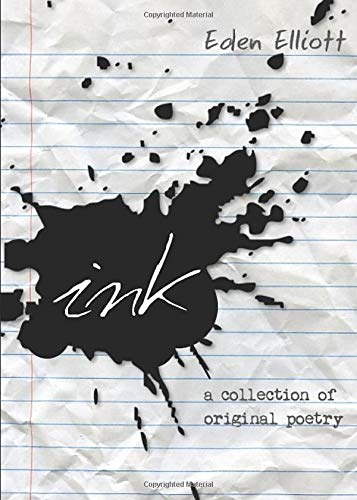 ink: A Colletion of Original Poetry by Eden Elliott | Goodreads