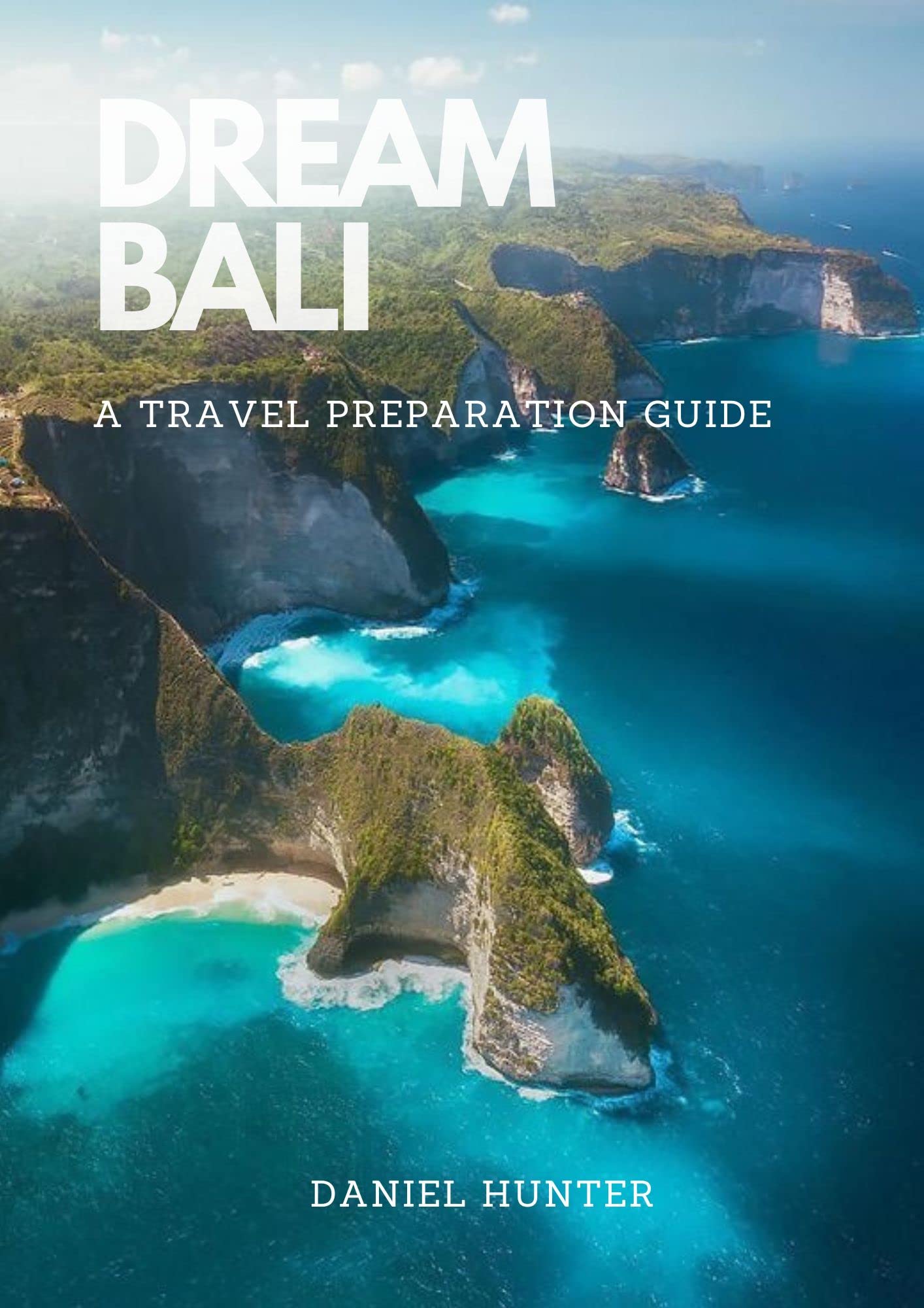 DREAM BALI: A TRAVEL PREPARATION GUIDE by Daniel Hunter | Goodreads
