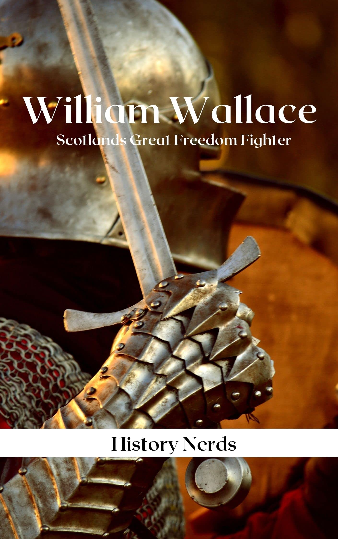 William Wallace: Scotland’s Great Freedom Fighter by History Nerds ...