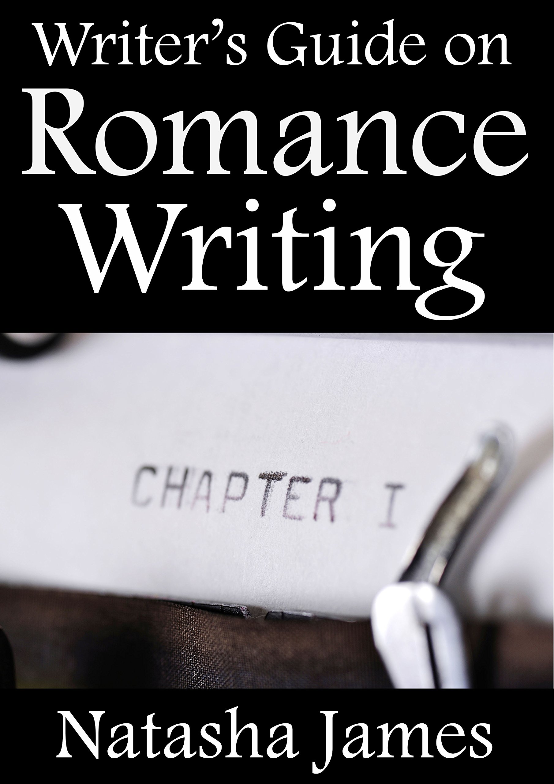 Writer's Guide on Romance Writing by Natasha James | Goodreads