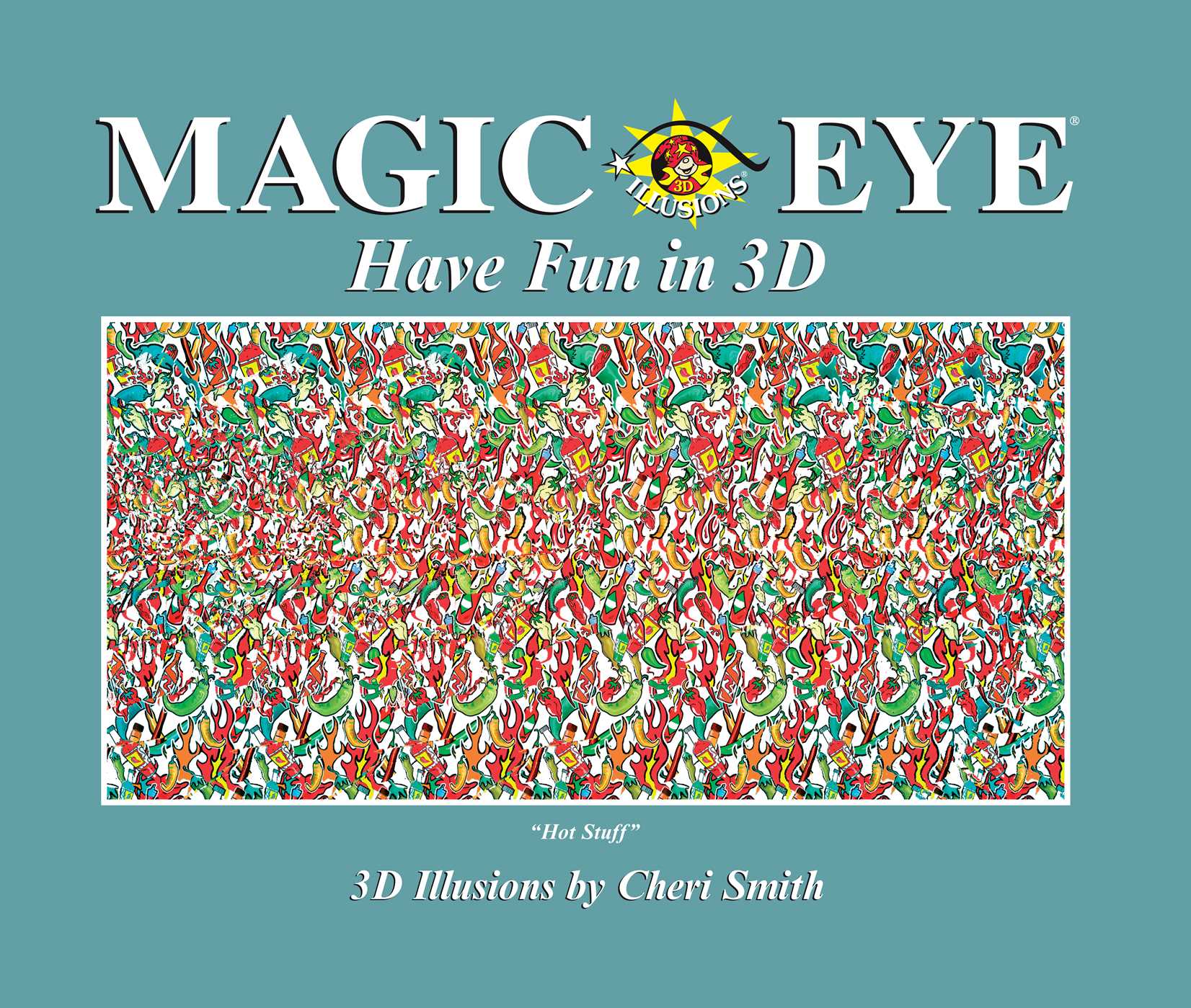 Magic Eye: Have Fun in 3D by Cheri Smith | Goodreads