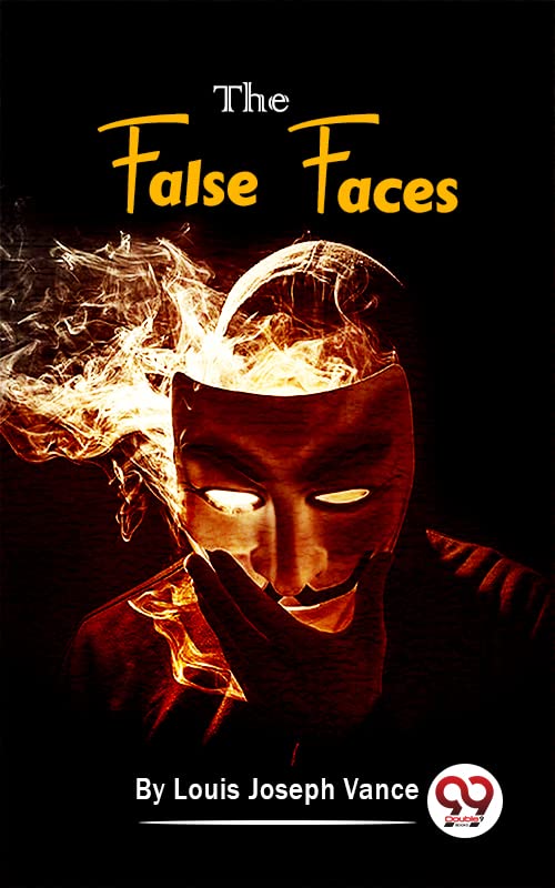 The False Faces by Louis Joseph Vance | Goodreads