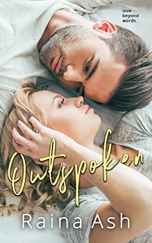 Outspoken (Love Beyond Words, #2) by Raina Ash | Goodreads