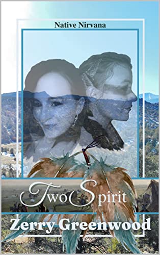 Two Spirit by Zerry Greenwood | Goodreads