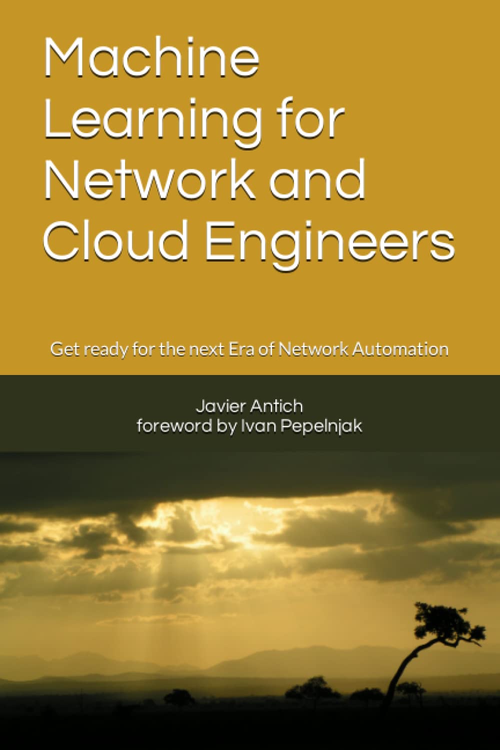 Machine Learning for Network and Cloud Engineers: Get ready for the ...