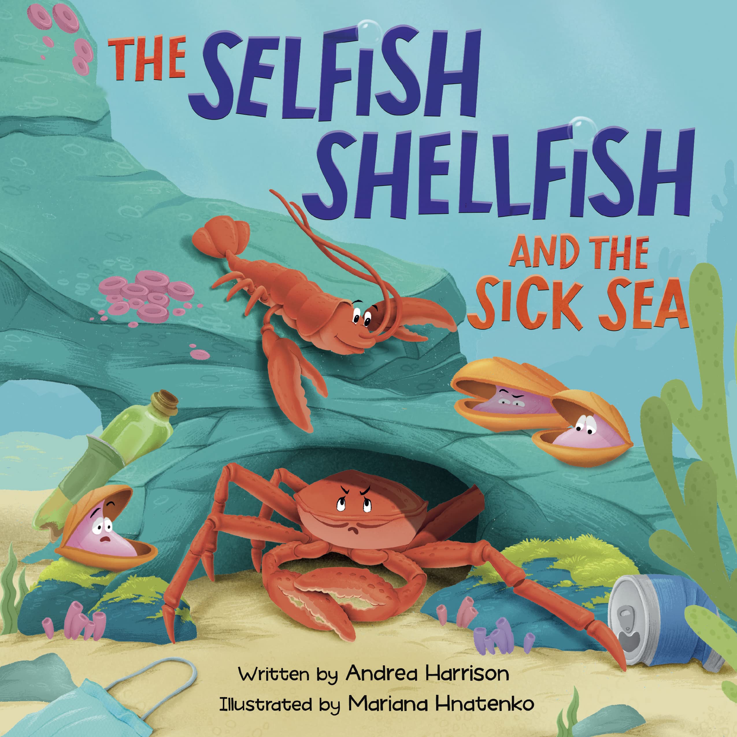 The Selfish Shellfish and the Sick Sea by Andrea Harrison | Goodreads