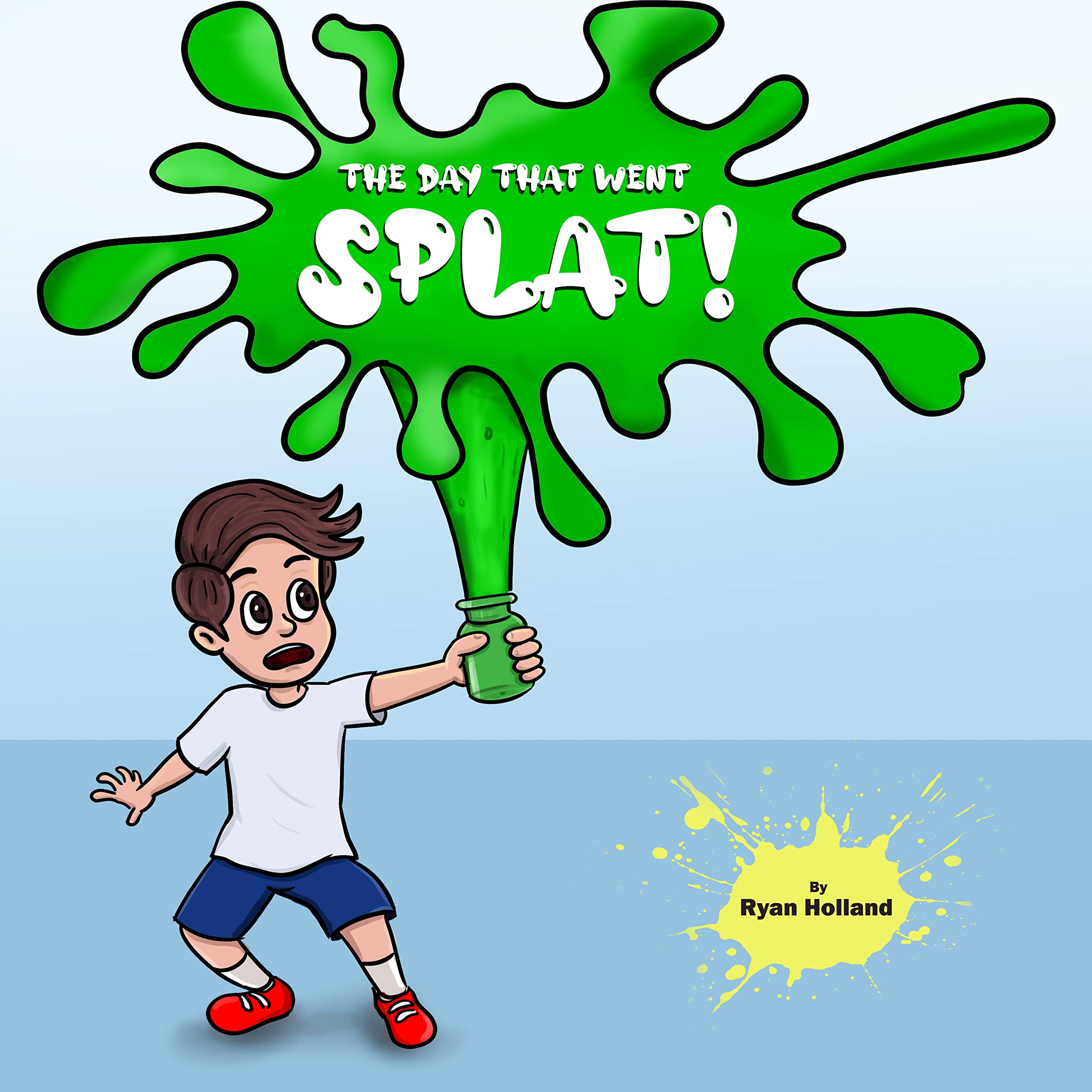 The Day That Went SPLAT! by Ryan Holland | Goodreads
