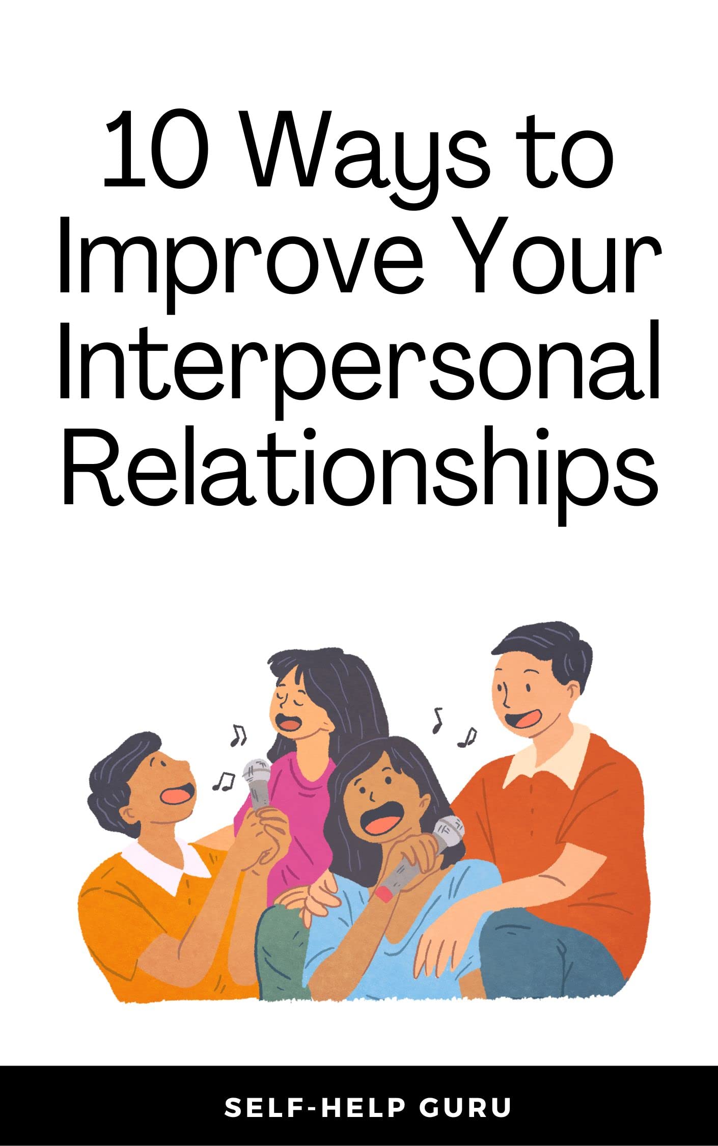 10 Ways to Improve Your Interpersonal Relationships by Self Help Guru ...