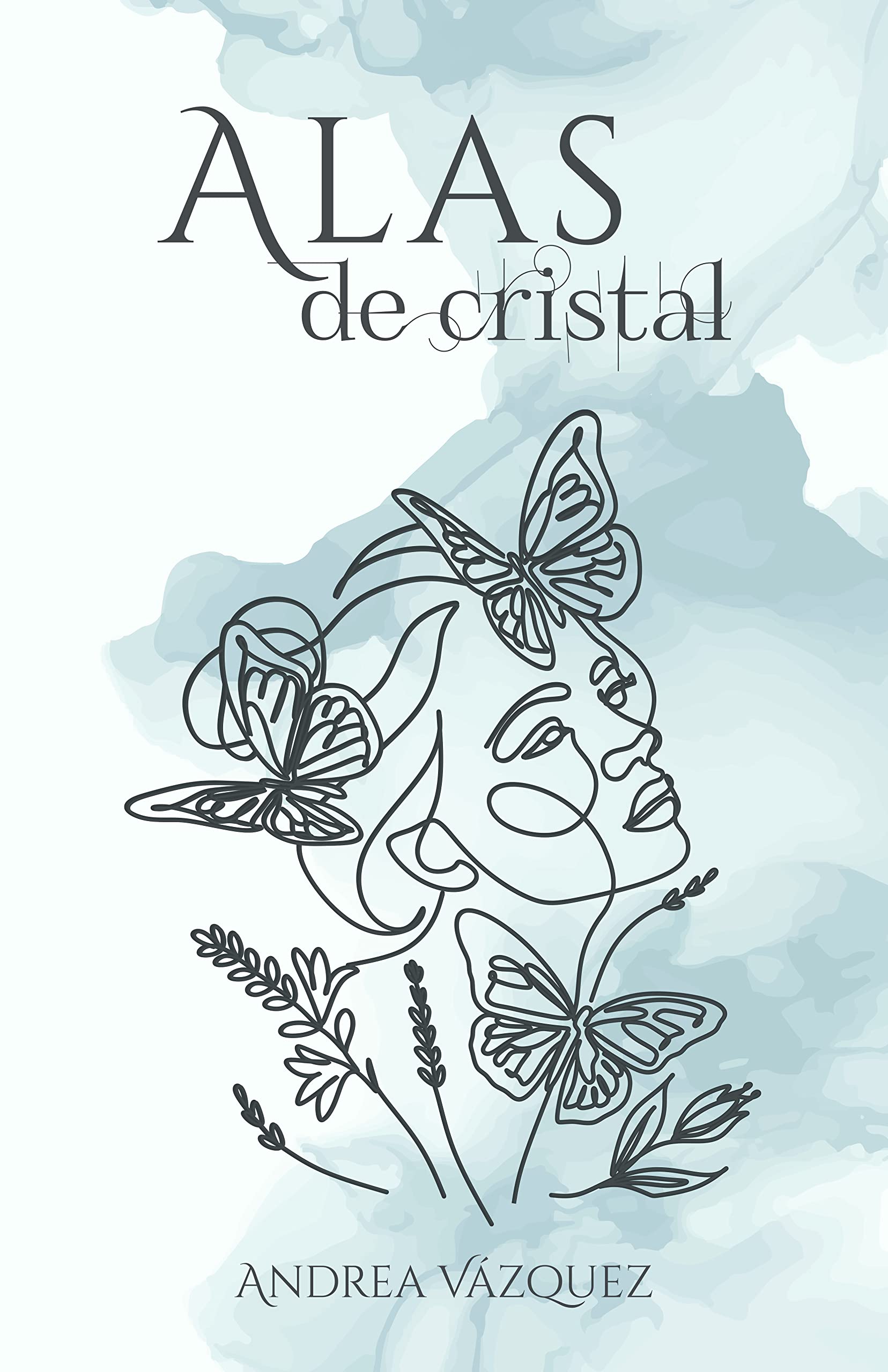 Alas de cristal (Spanish Edition) by Andrea Vazquez | Goodreads