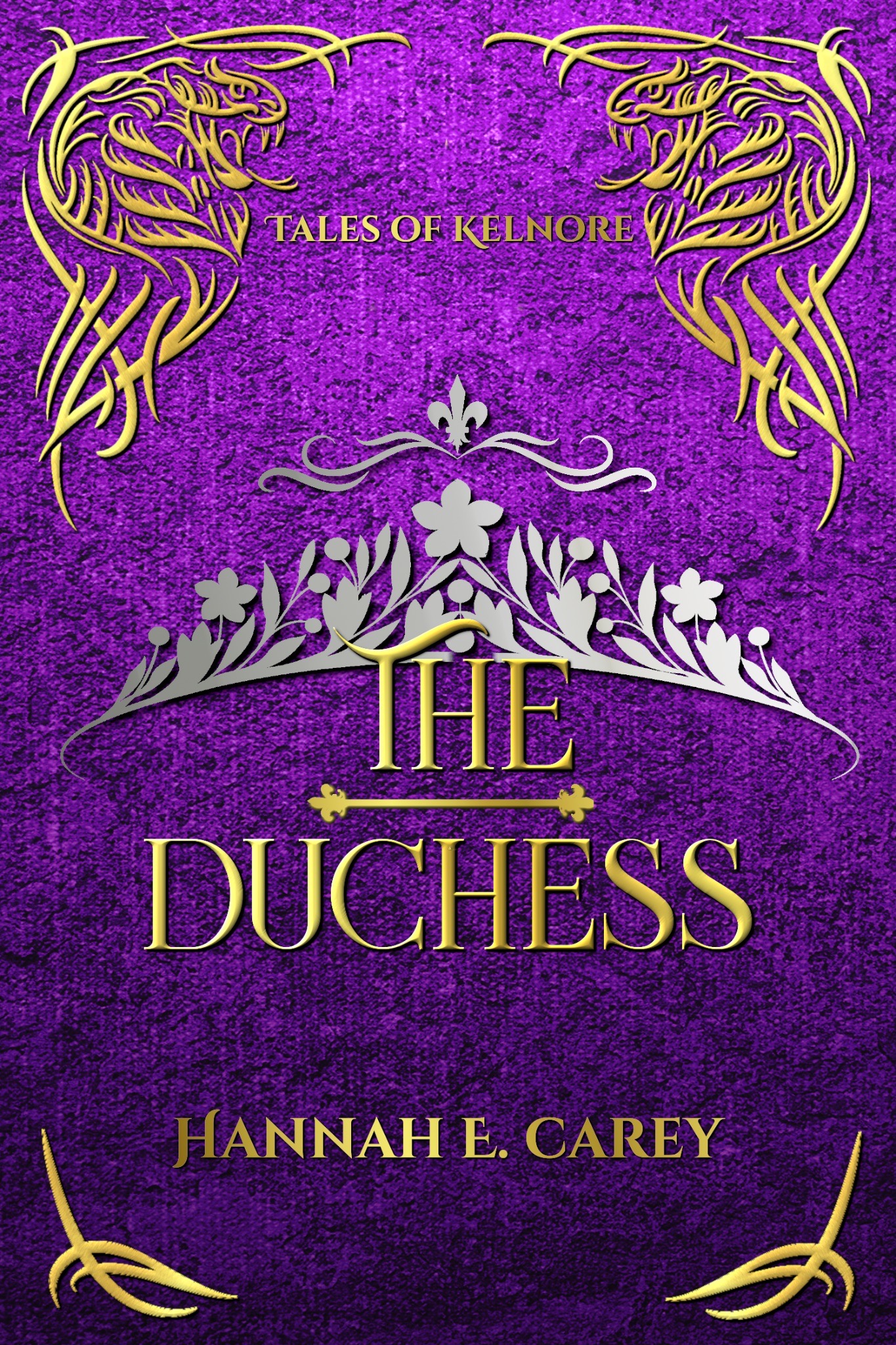The Duchess: Tales of Kelnore by Hannah E. Carey | Goodreads
