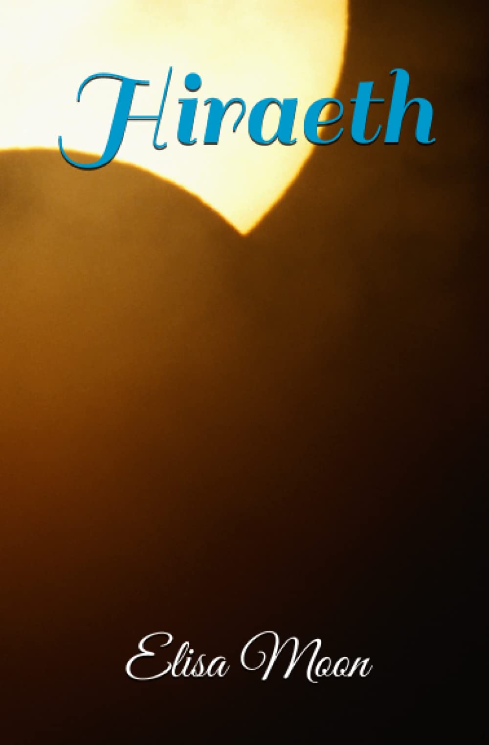 Hiraeth by Elisa Moon | Goodreads