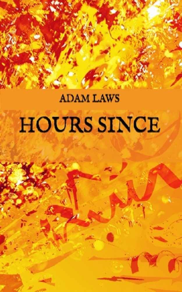Hours Since by Adam Laws | Goodreads